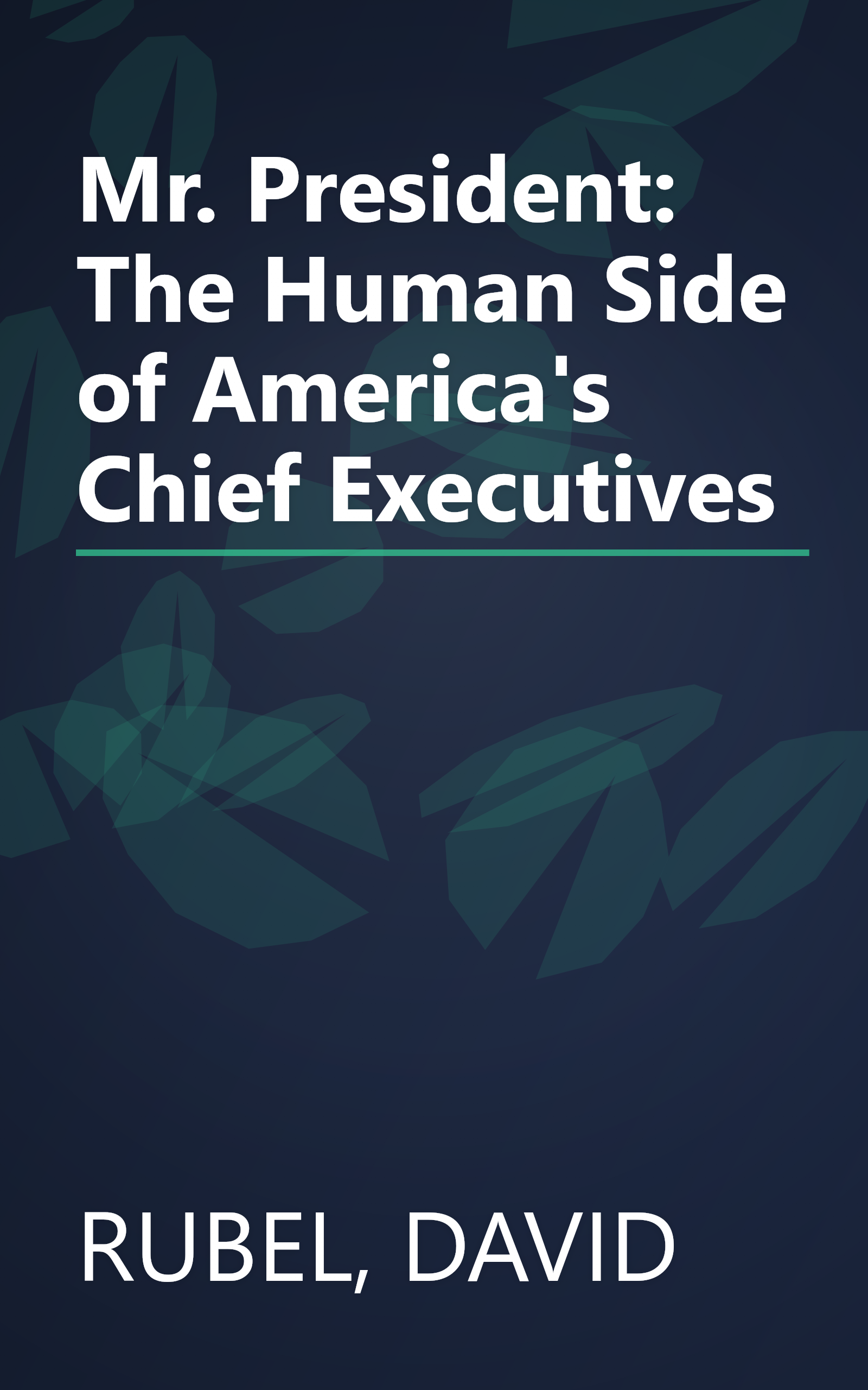 Mr. President: The Human Side of America's Chief Executives book cover