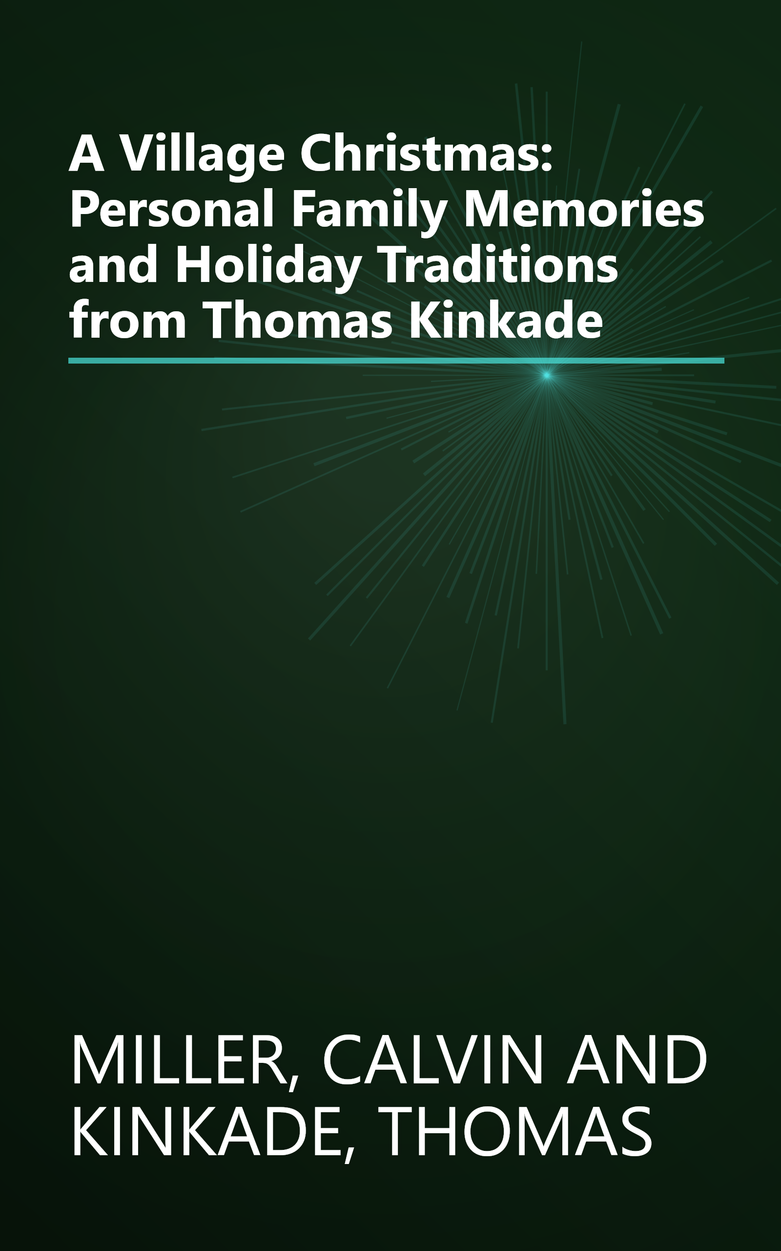 A Village Christmas: Personal Family Memories and Holiday Traditions from Thomas Kinkade book cover