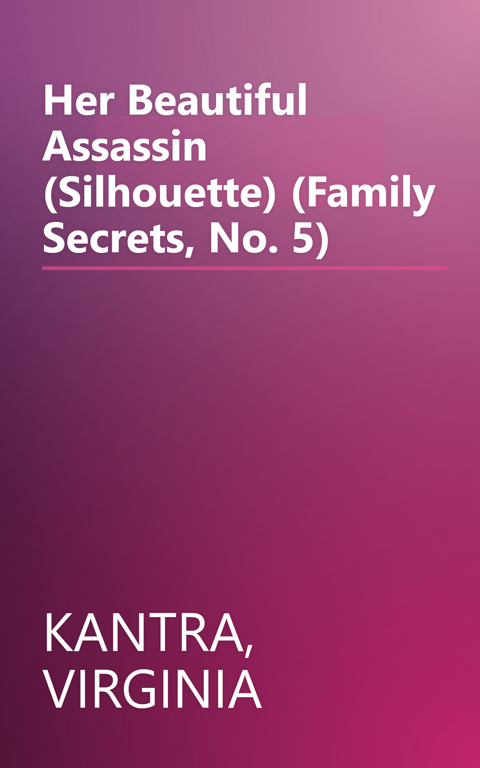 Her Beautiful Assassin (Silhouette) (Family Secrets, No. 5) book cover