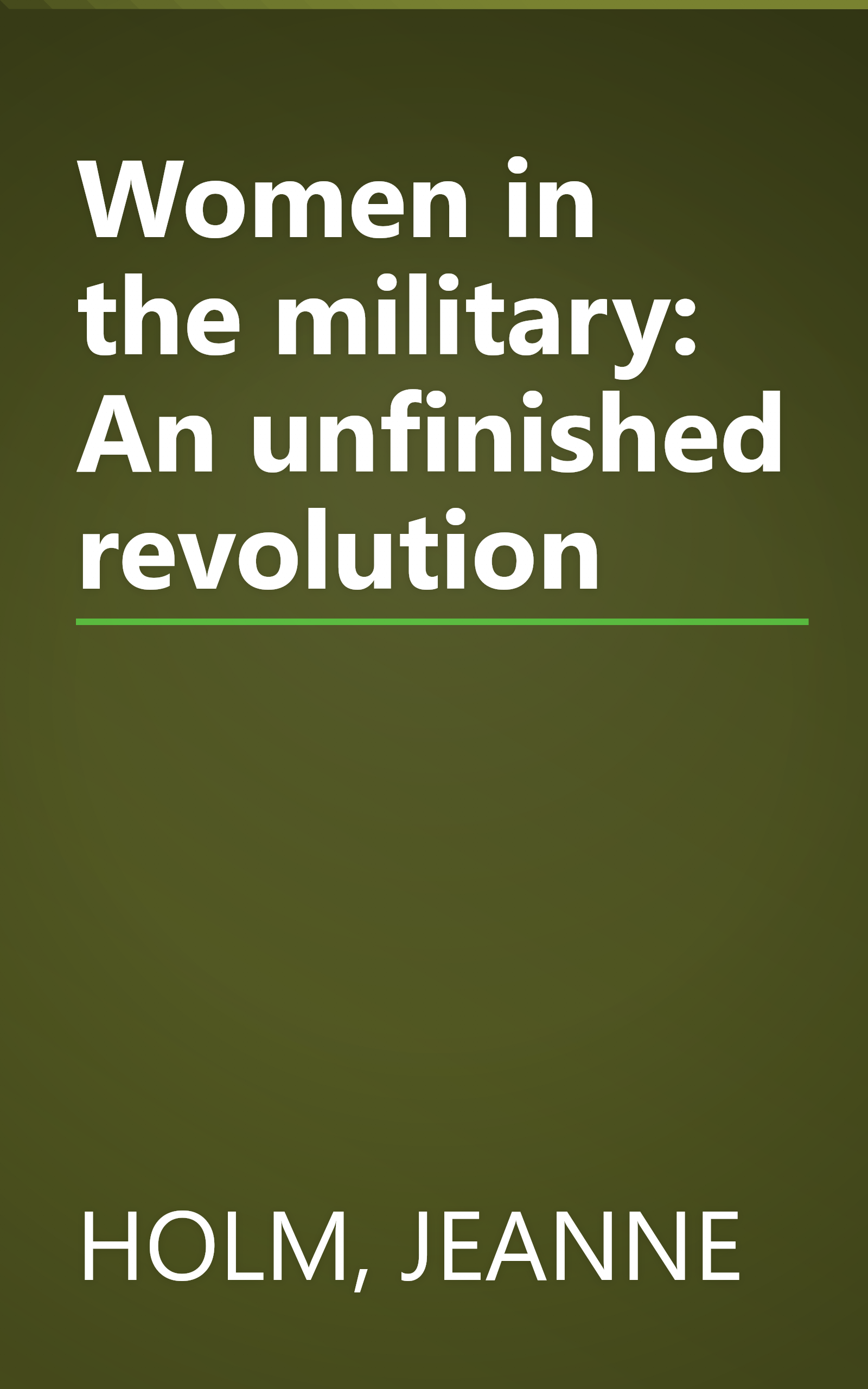 Women in the military: An unfinished revolution book cover