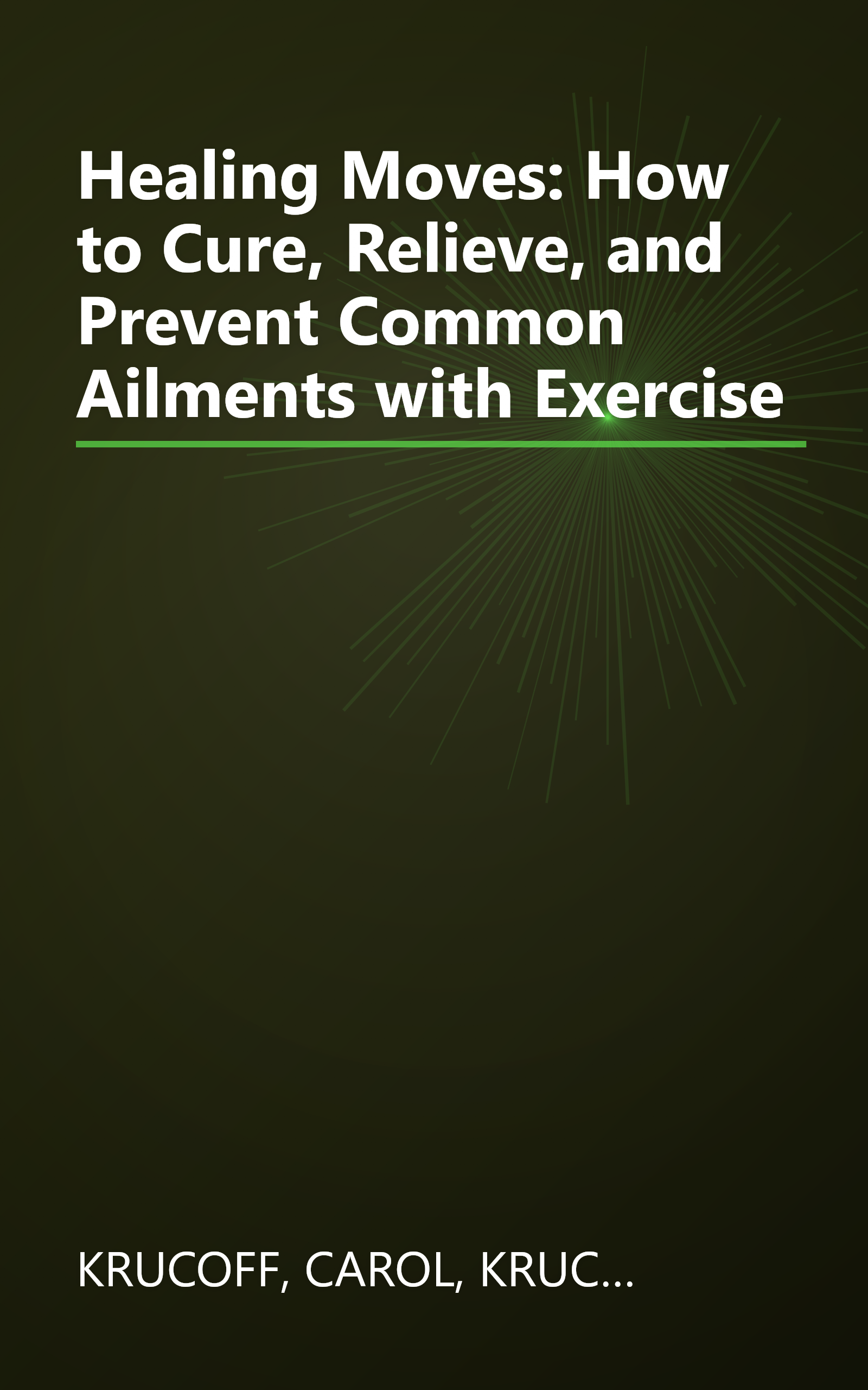 Healing Moves: How to Cure, Relieve, and Prevent Common Ailments with Exercise book cover
