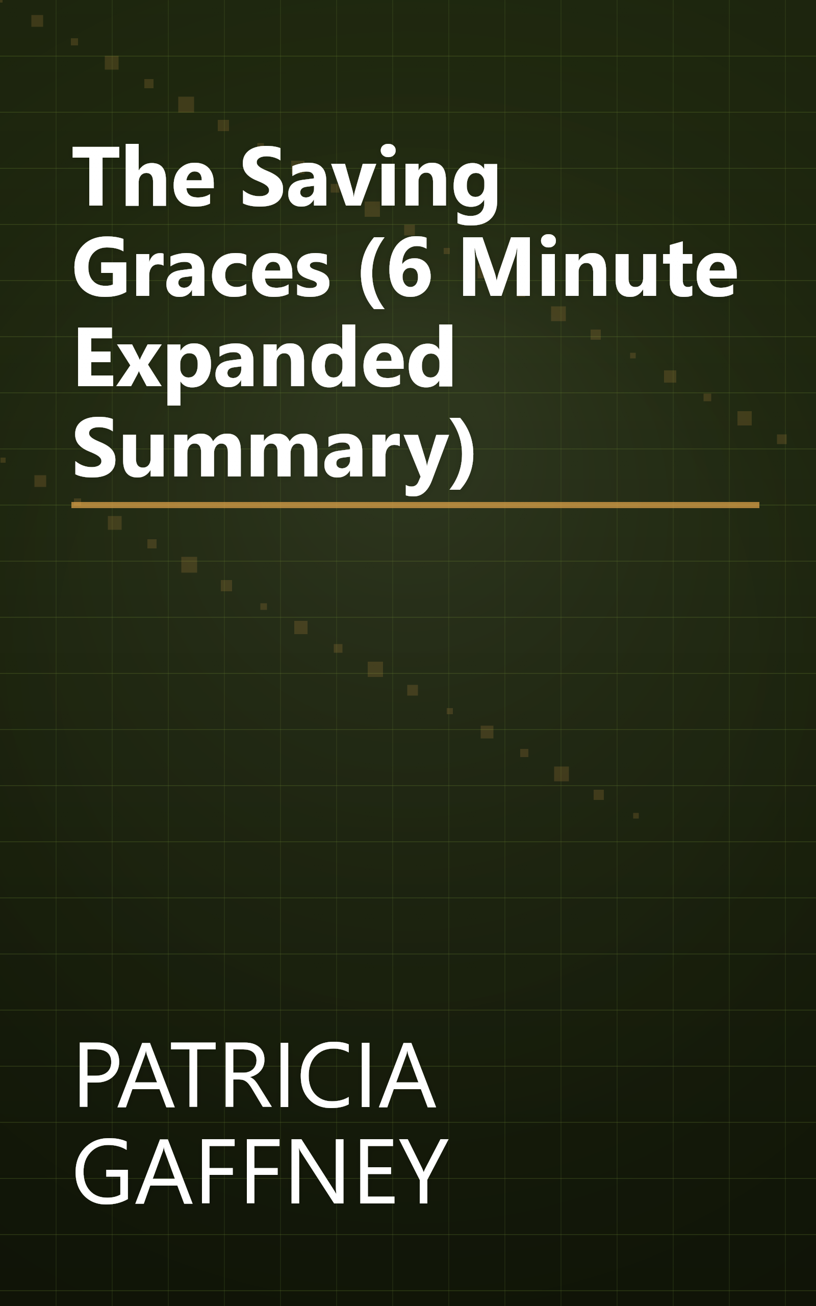 The Saving Graces (6 Minute   Expanded Summary) book cover