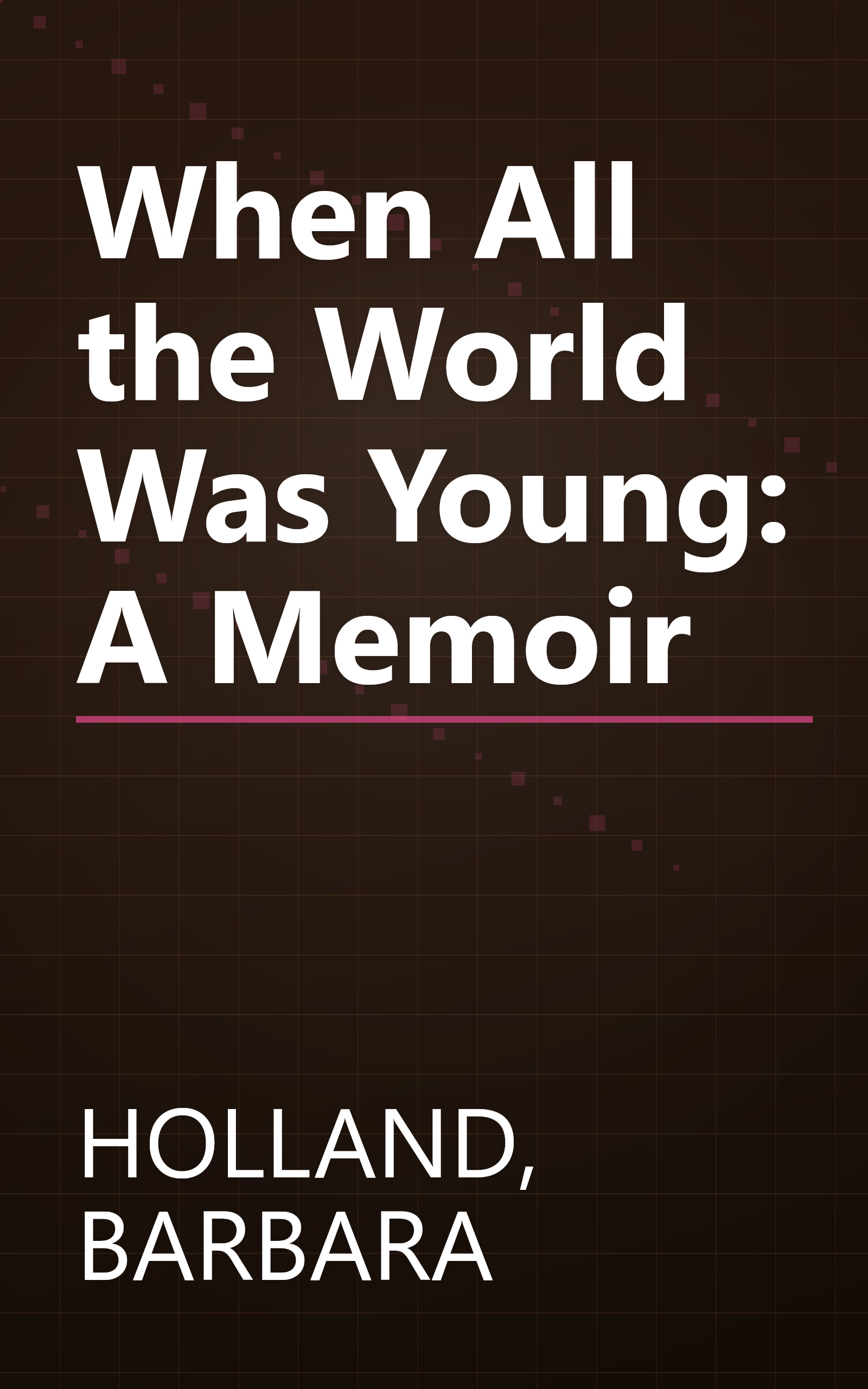 When All the World Was Young: A Memoir book cover