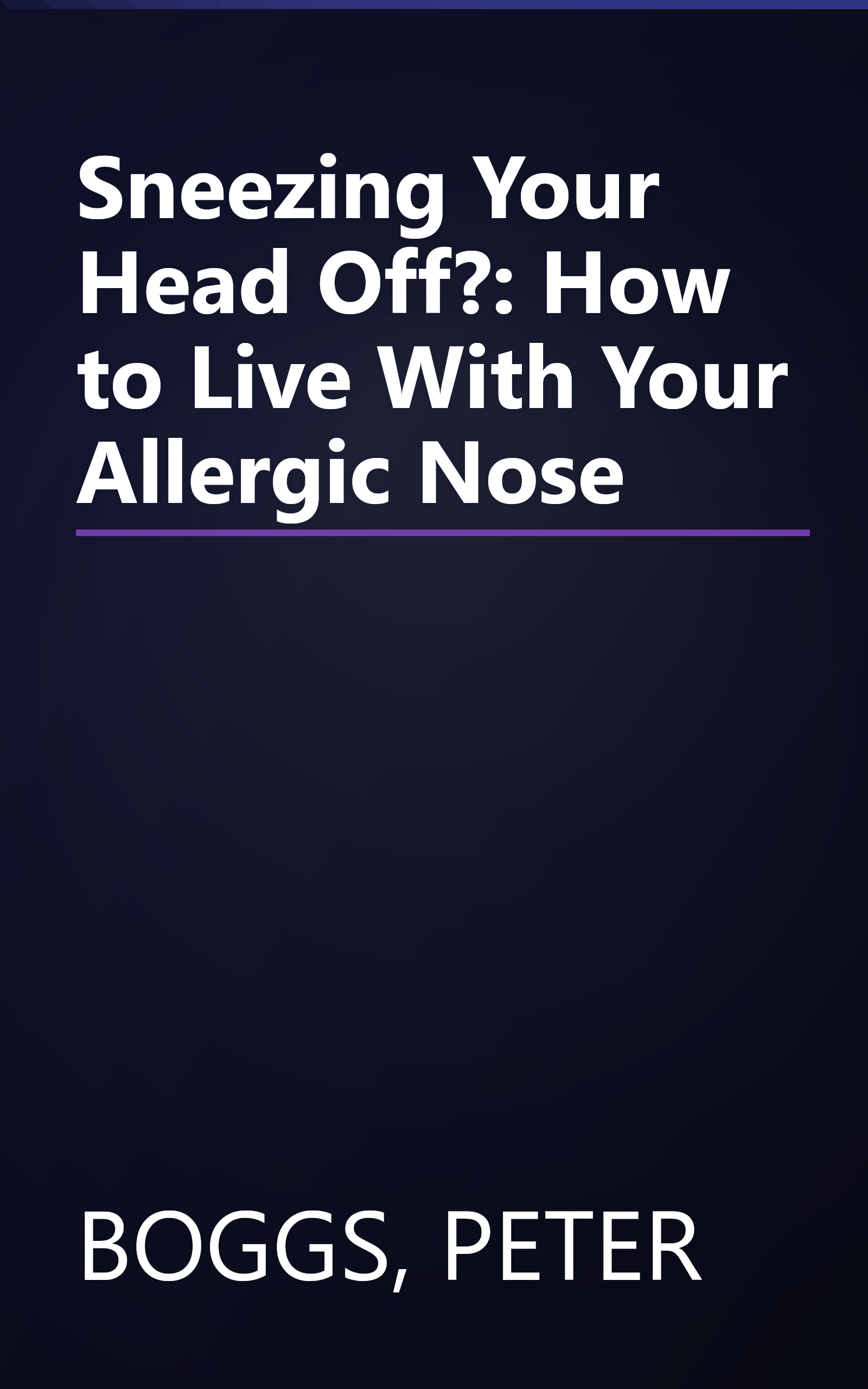 Sneezing Your Head Off?: How to Live With Your Allergic Nose book cover