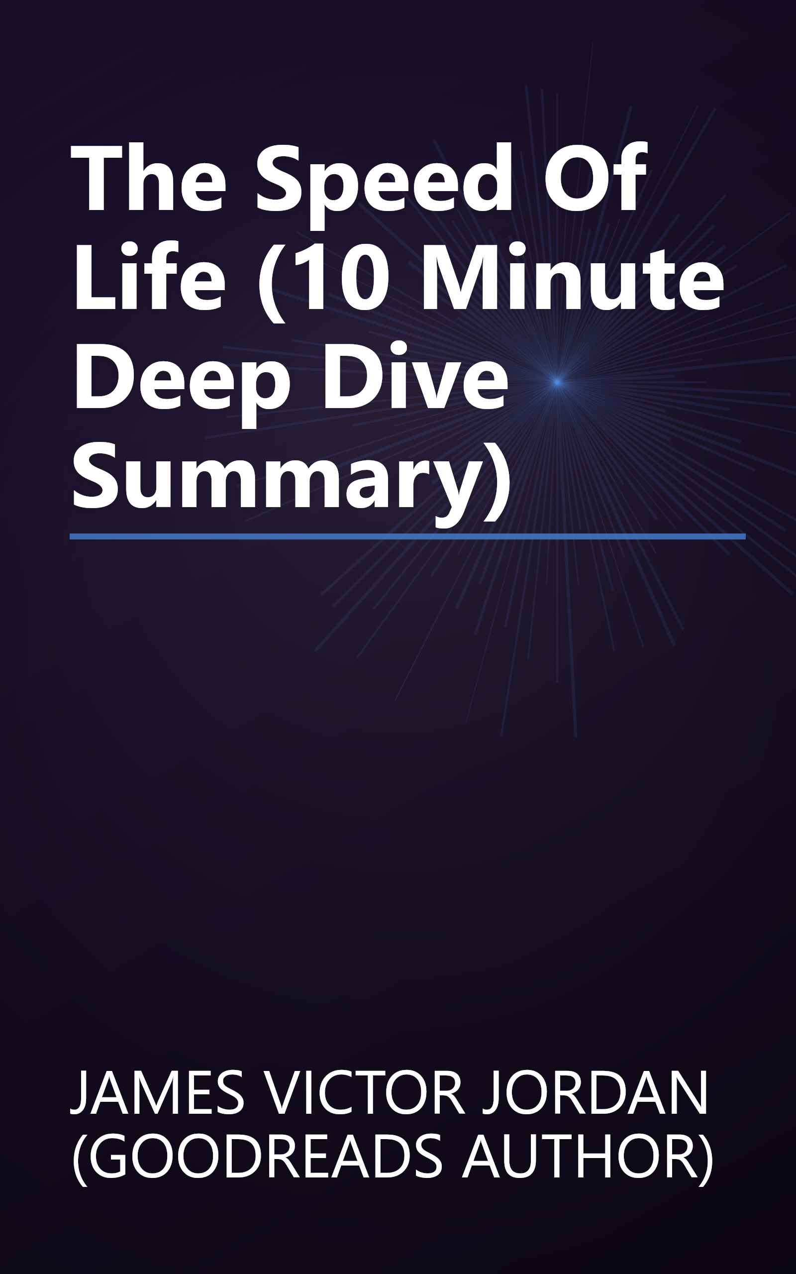 The Speed Of Life (10 Minute   Deep Dive Summary) book cover