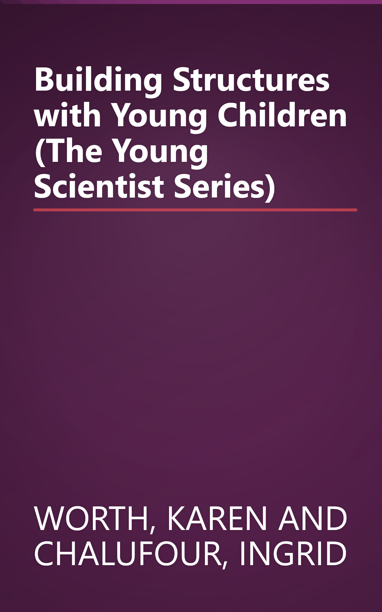 Building Structures with Young Children (The Young Scientist Series) book cover