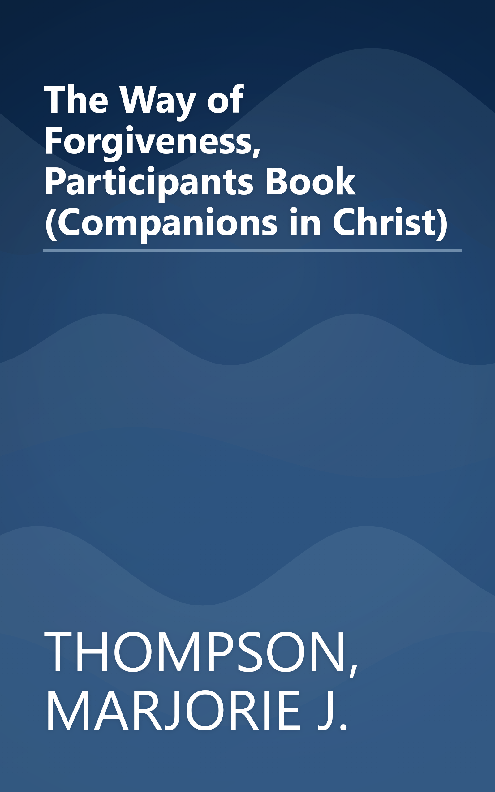 The Way of Forgiveness, Participants Book (Companions in Christ) book cover