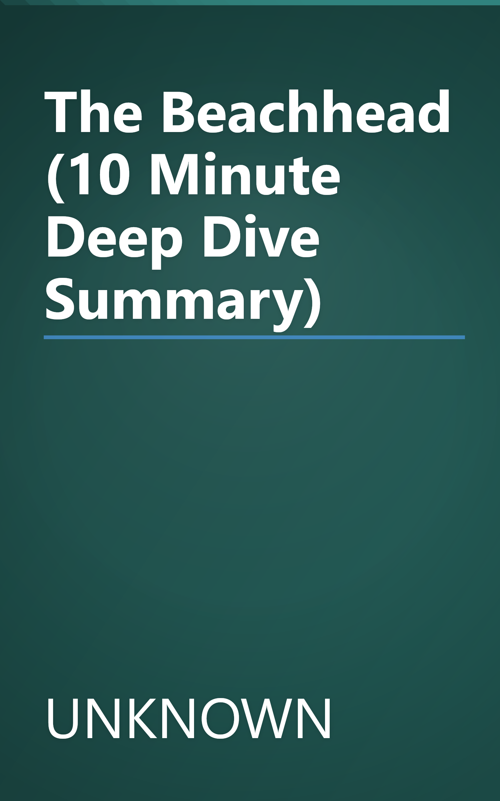 The Beachhead (10 Minute   Deep Dive Summary) book cover