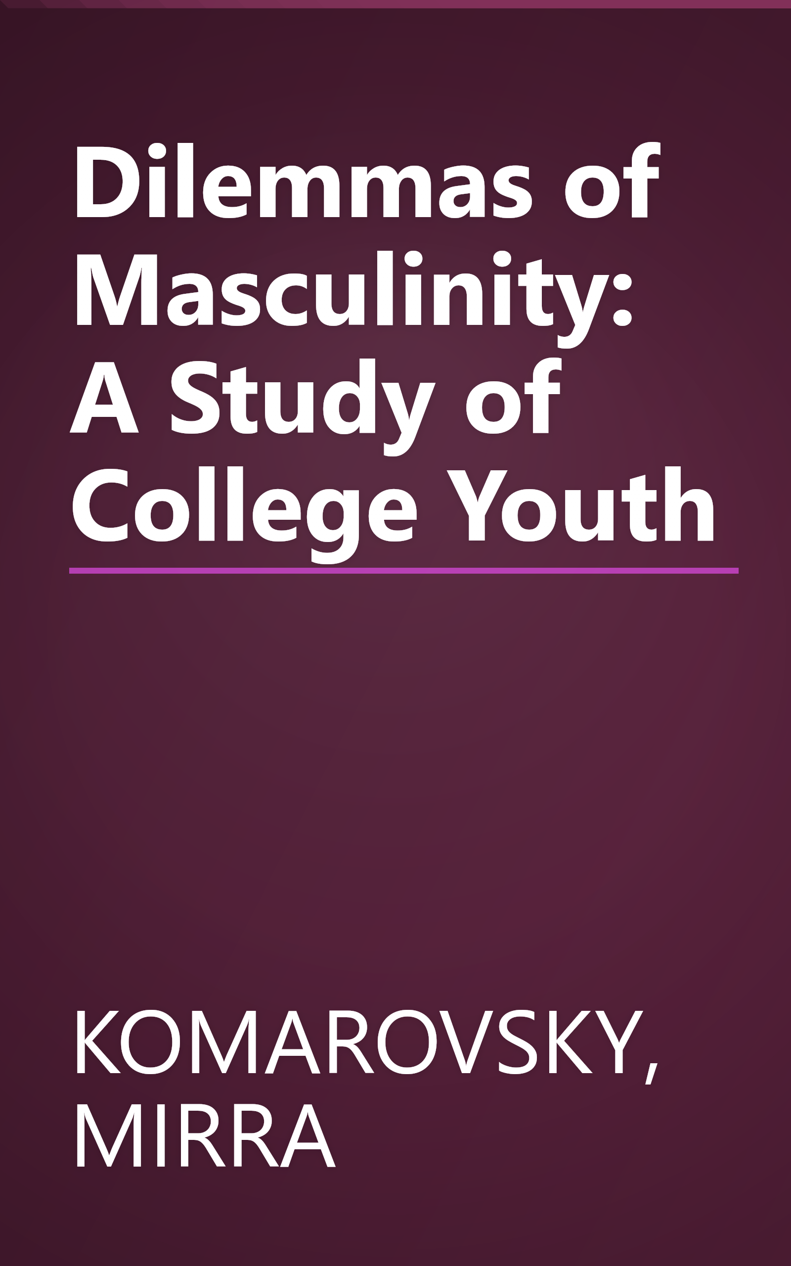 Dilemmas of Masculinity: A Study of College Youth book cover