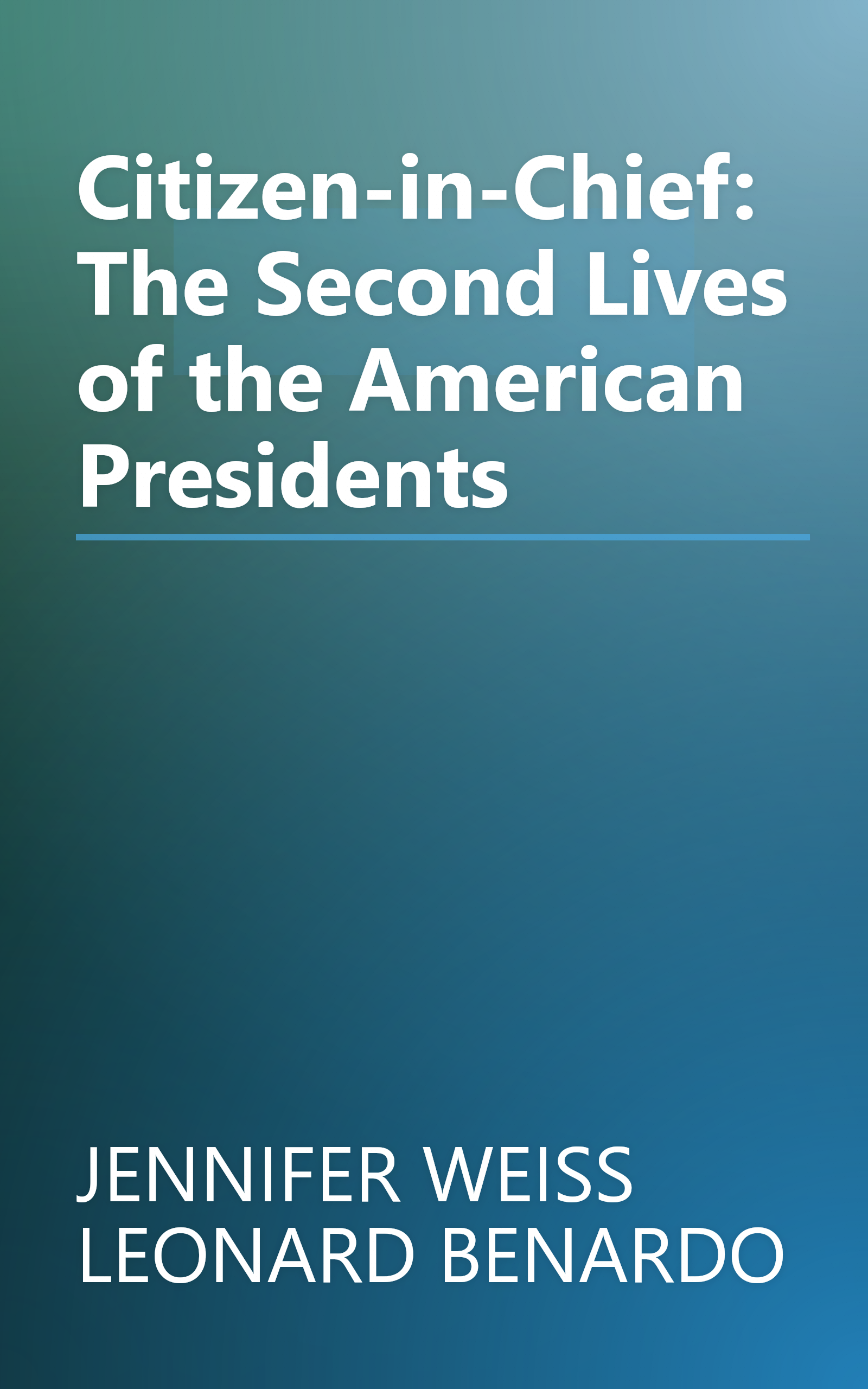 Citizen-in-Chief: The Second Lives of the American Presidents book cover