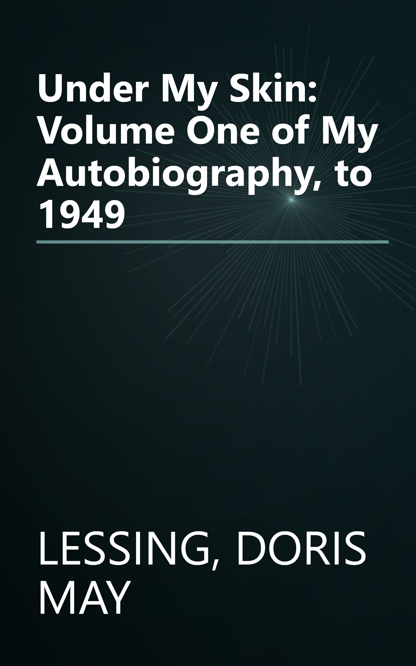 Under My Skin: Volume One of My Autobiography, to 1949 book cover