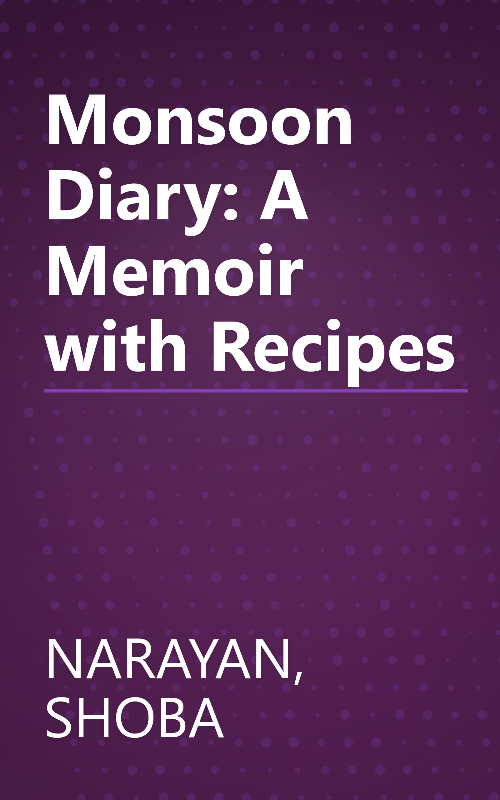 Monsoon Diary: A Memoir with Recipes book cover
