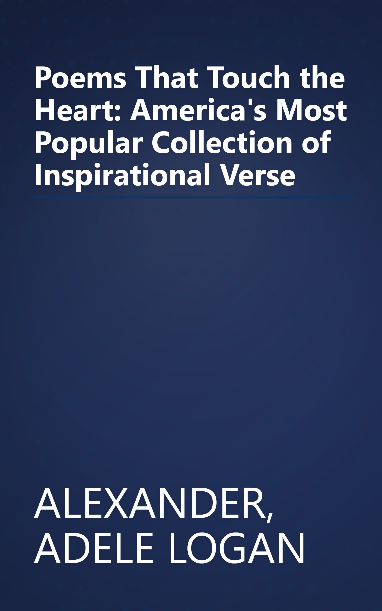 Poems That Touch the Heart: America's Most Popular Collection of Inspirational Verse book cover
