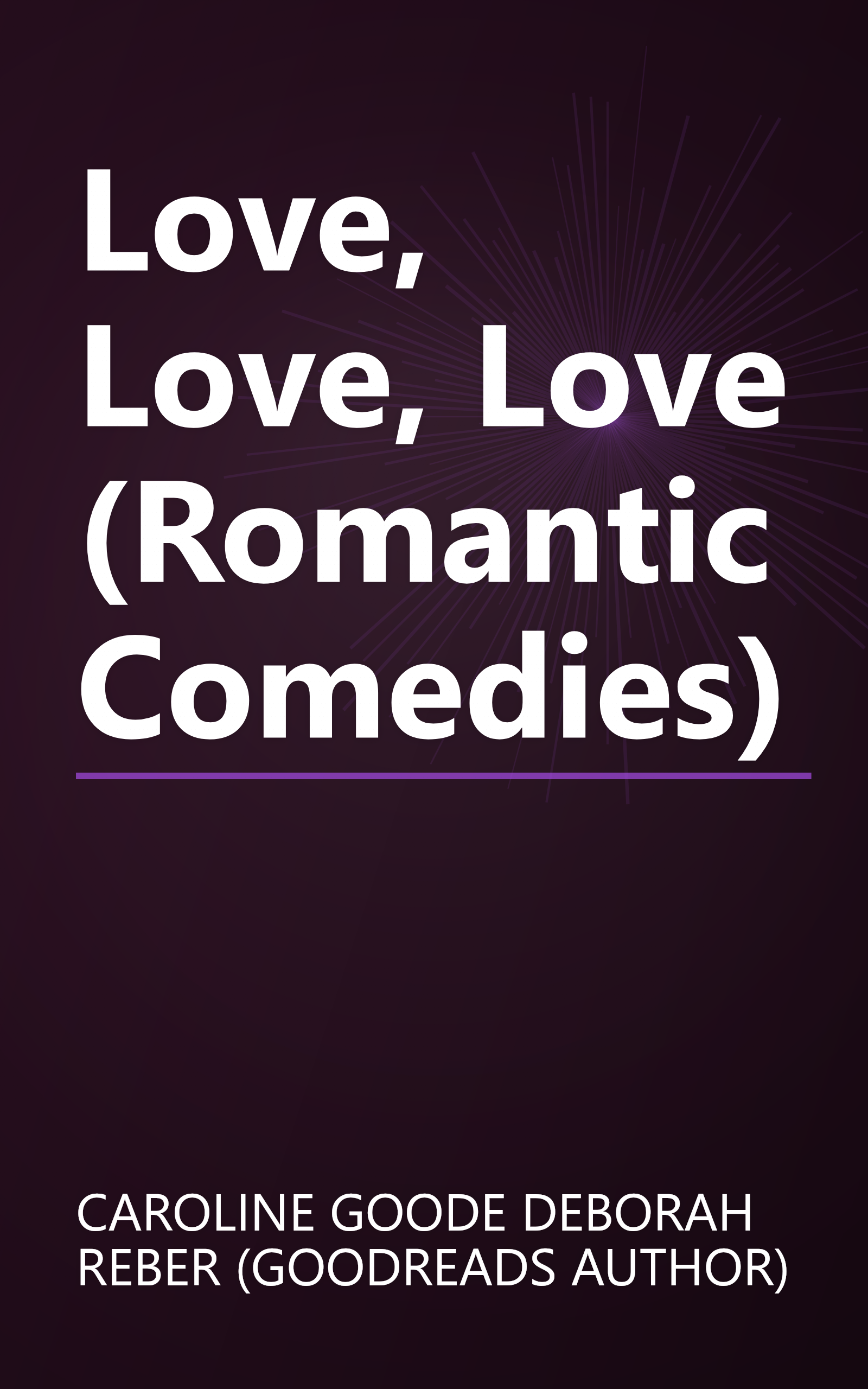 Love, Love, Love (Romantic Comedies) book cover