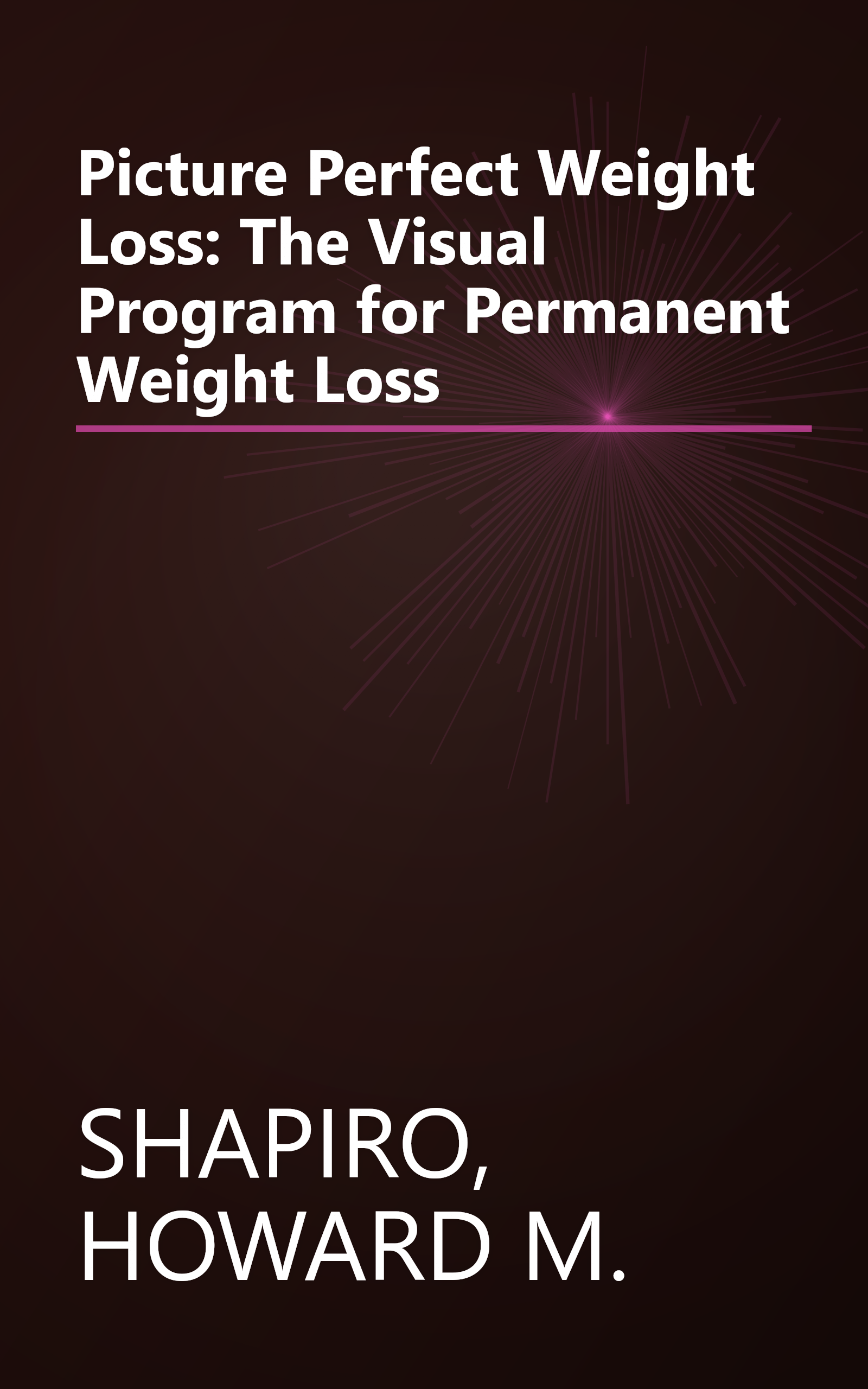 Picture Perfect Weight Loss: The Visual Program for Permanent Weight Loss book cover