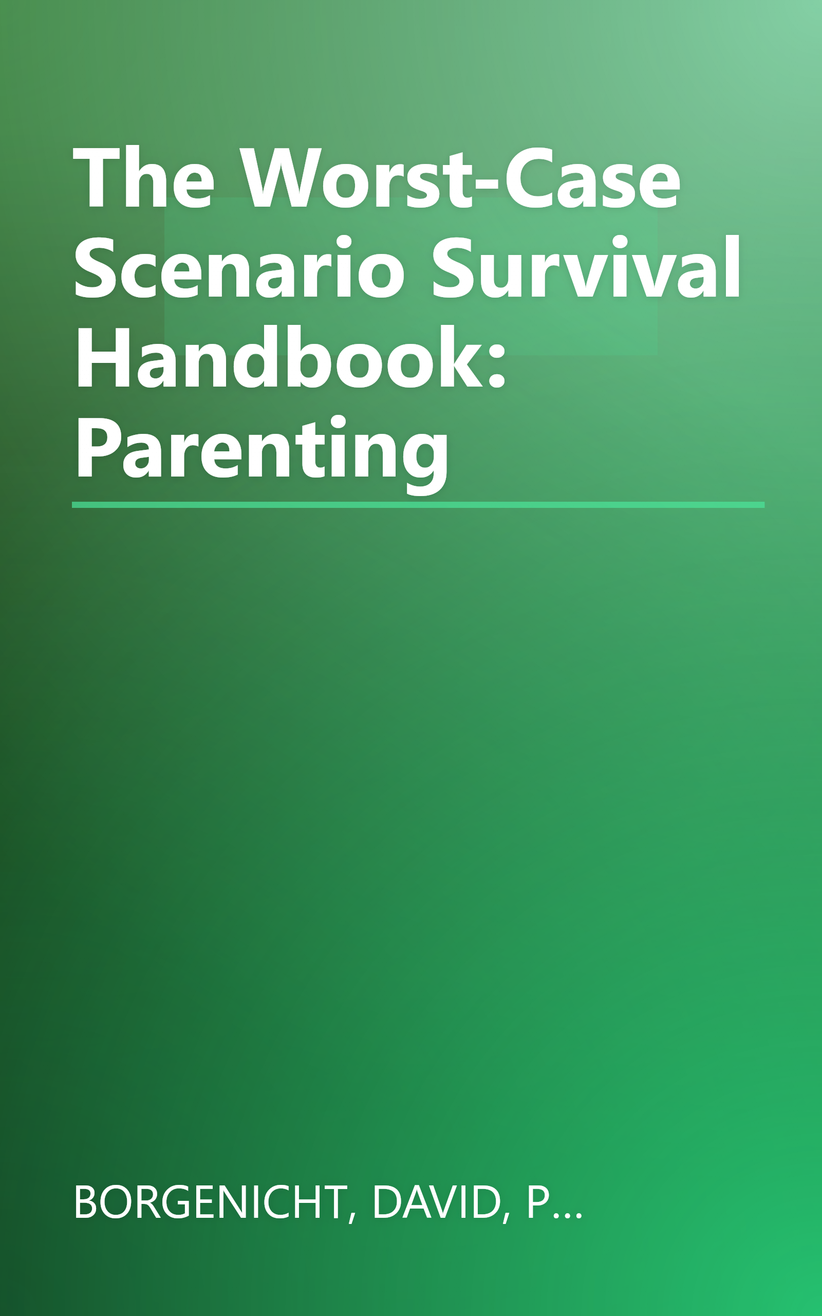 The Worst-Case Scenario Survival Handbook: Parenting book cover
