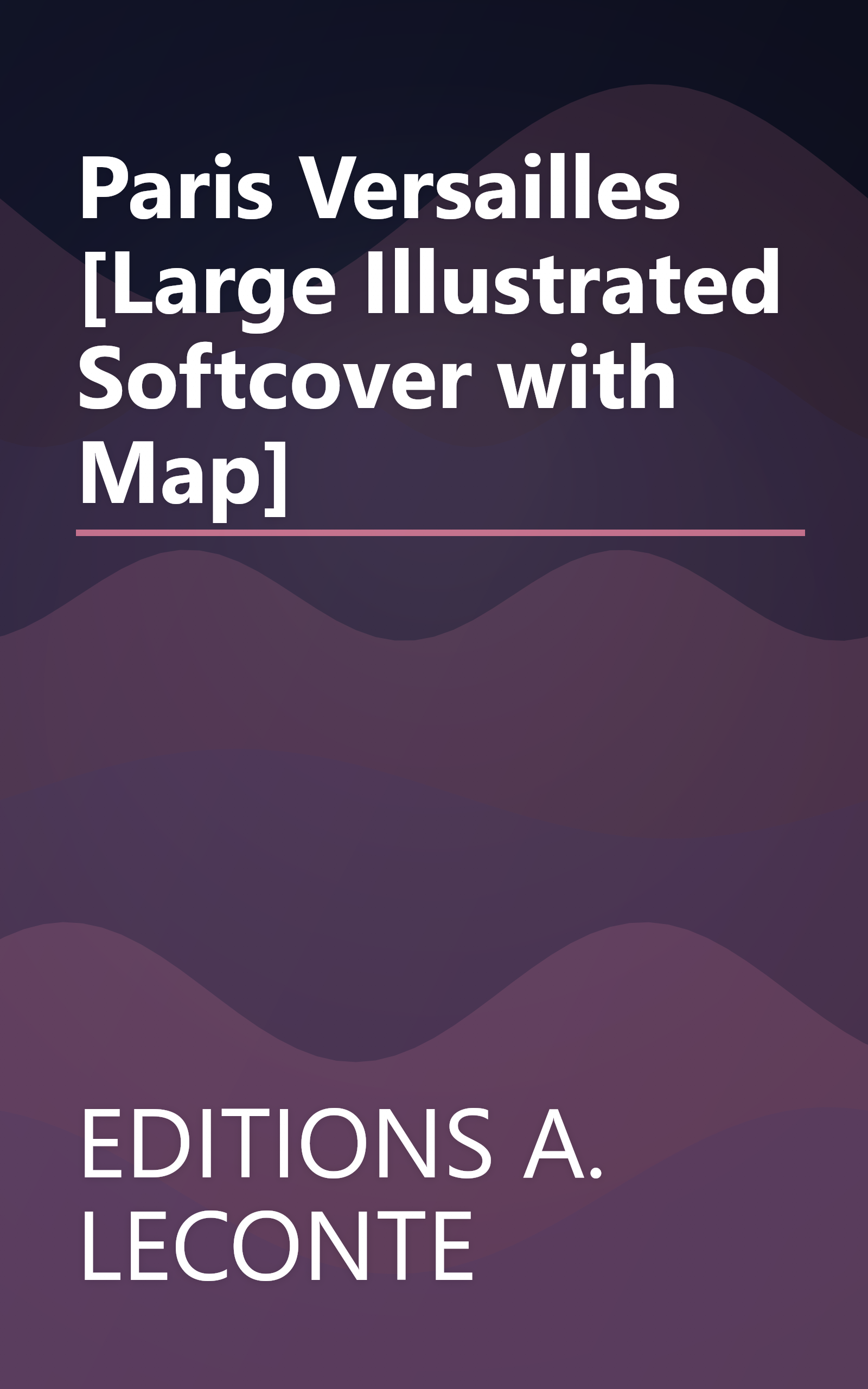 Paris Versailles [Large Illustrated Softcover with Map] book cover