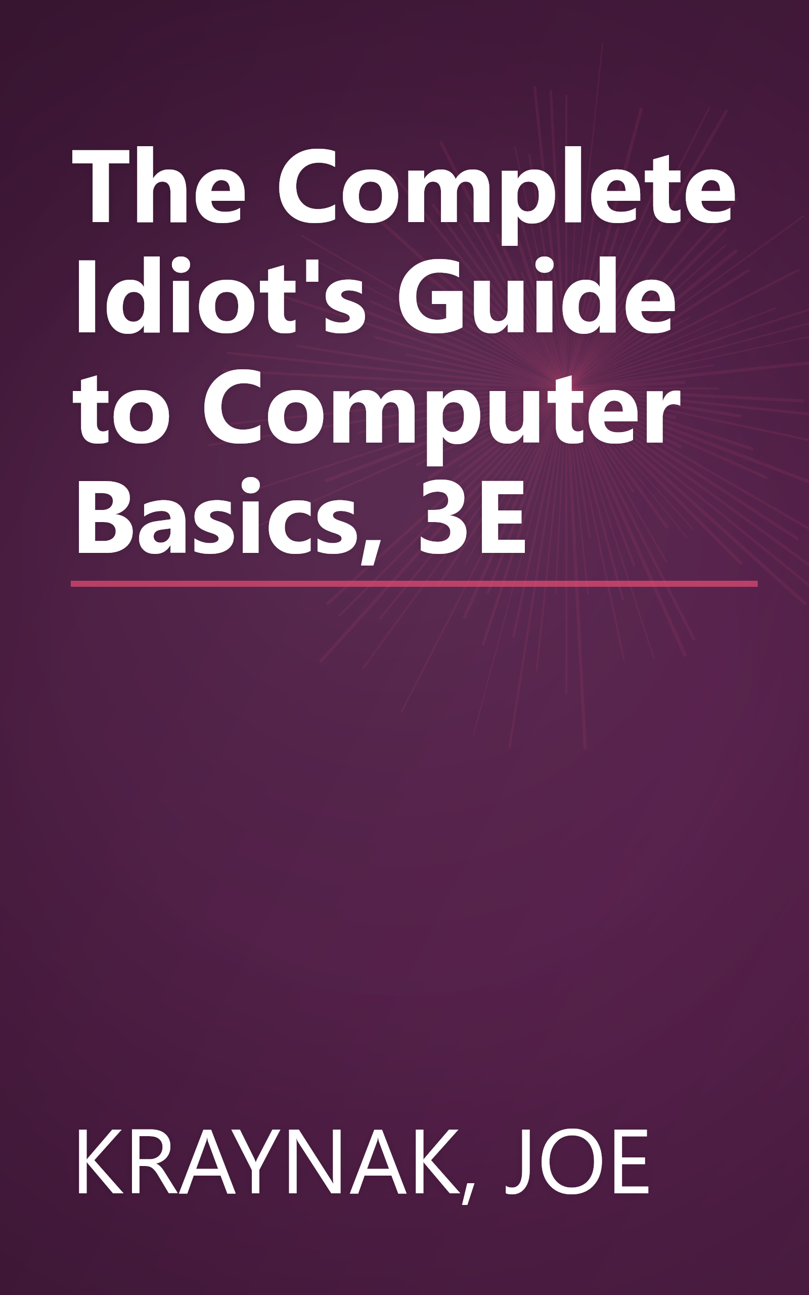 The Complete Idiot's Guide to Computer Basics, 3E book cover
