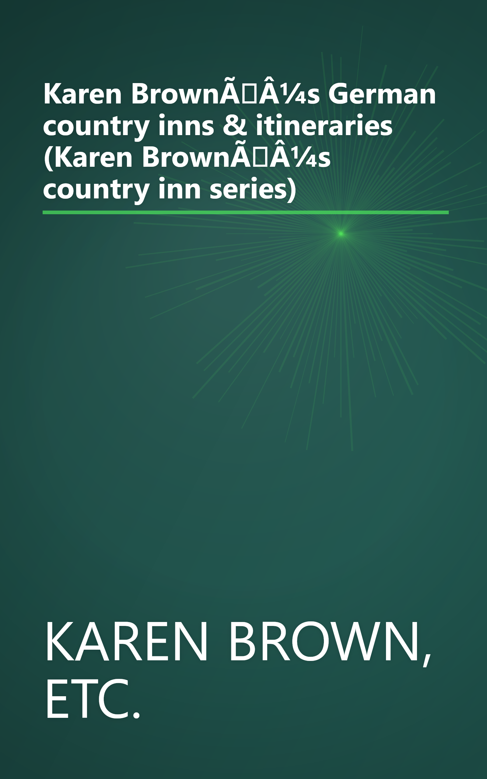 Karen BrownÃÂ¼s German country inns & itineraries (Karen BrownÃÂ¼s country inn series) book cover