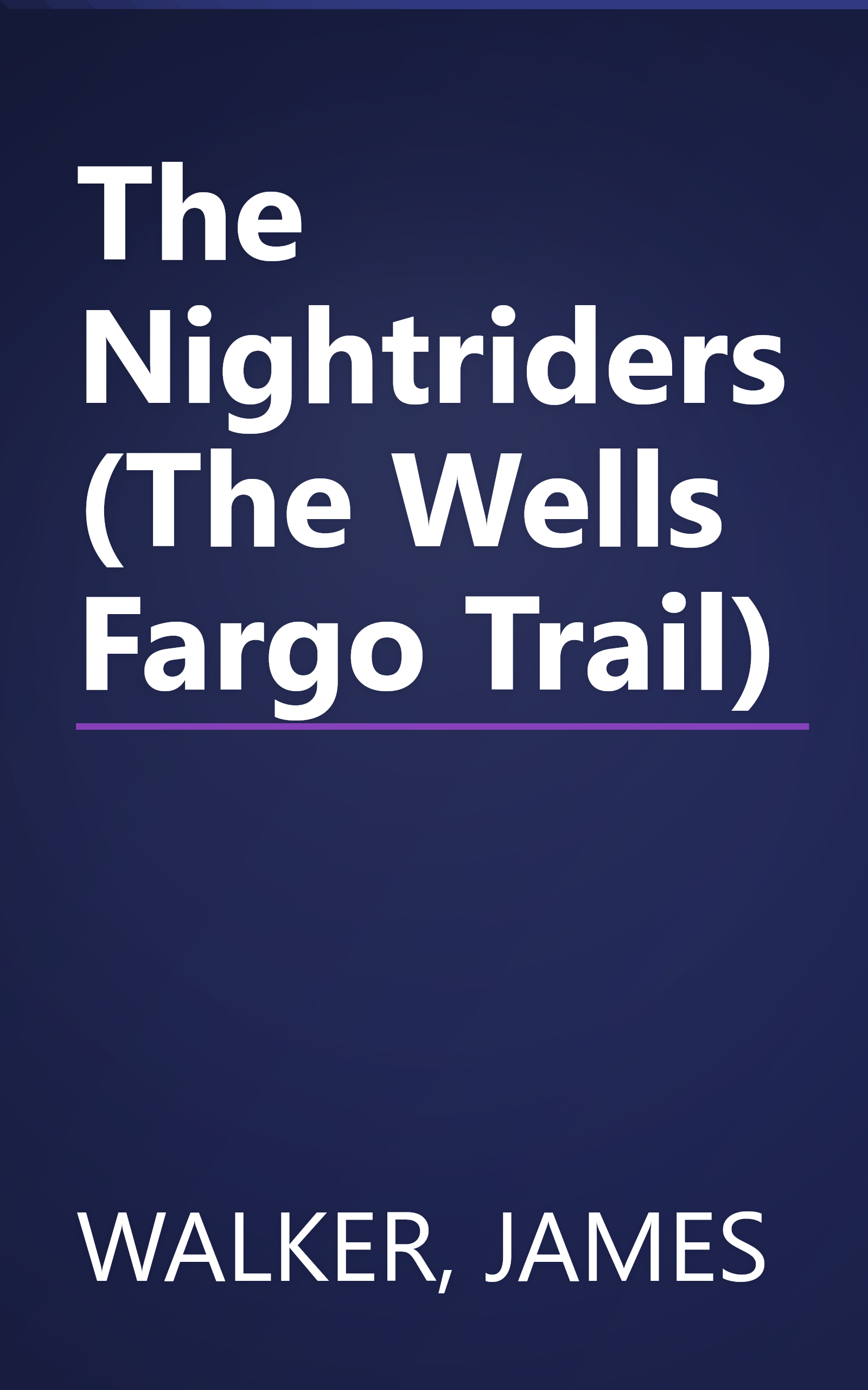 The Nightriders (The Wells Fargo Trail) book cover