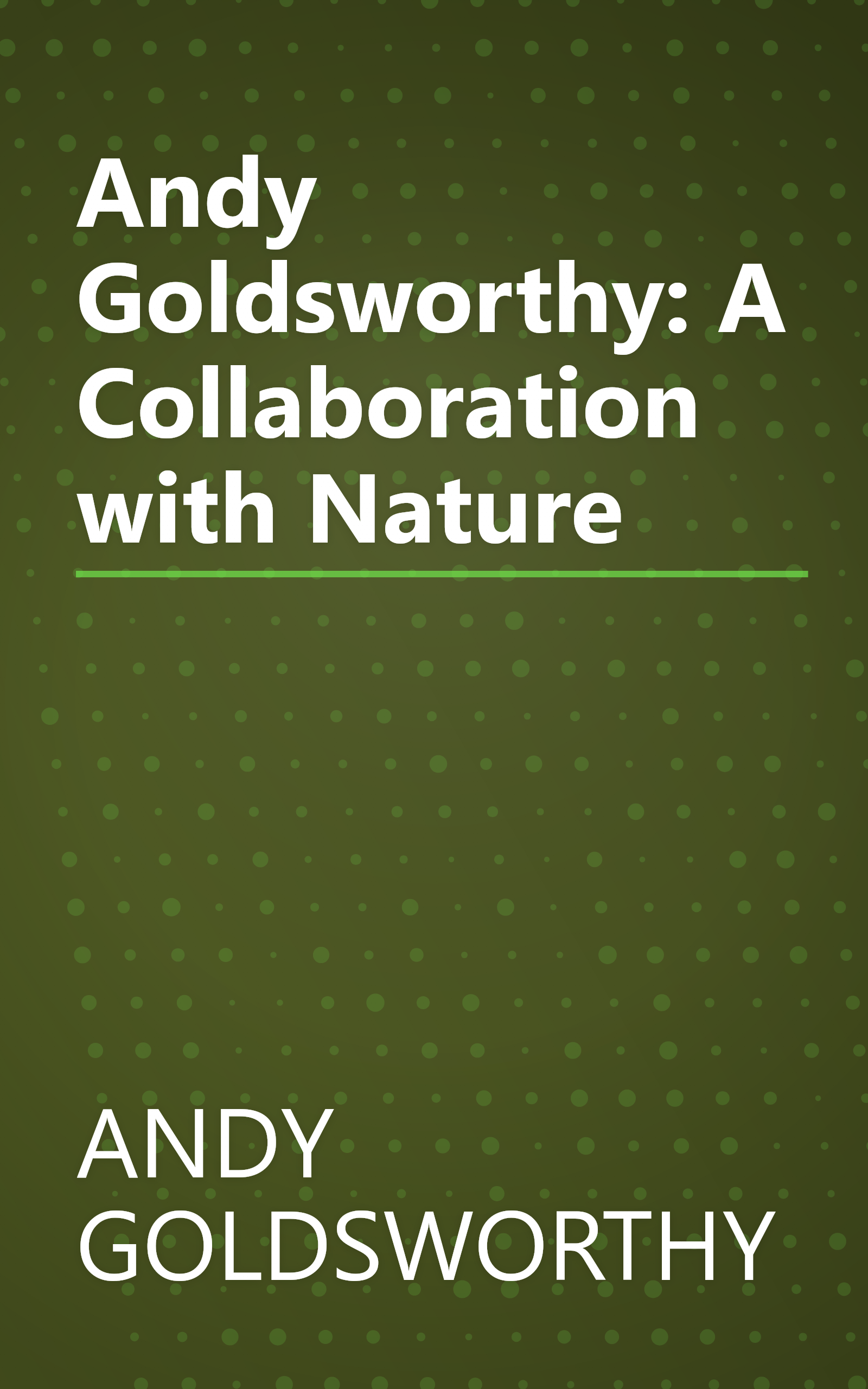 Andy Goldsworthy: A Collaboration with Nature book cover