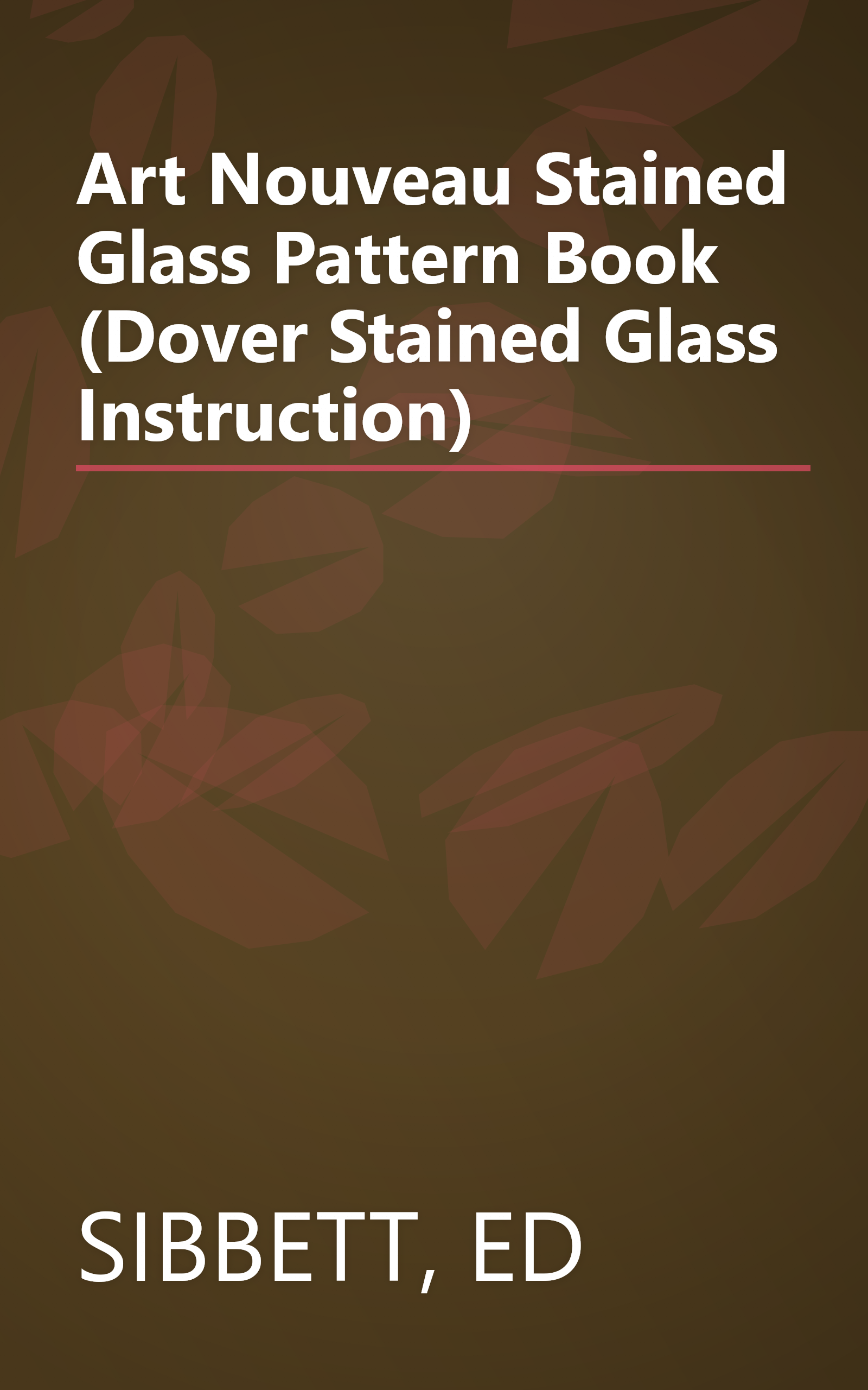 Art Nouveau Stained Glass Pattern Book (Dover Stained Glass Instruction) book cover