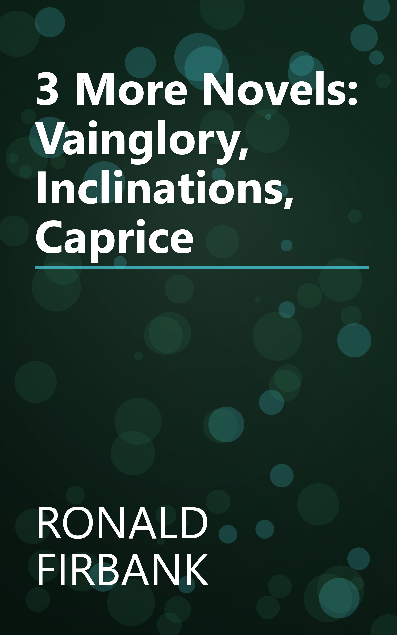 3 More Novels: Vainglory, Inclinations, Caprice book cover
