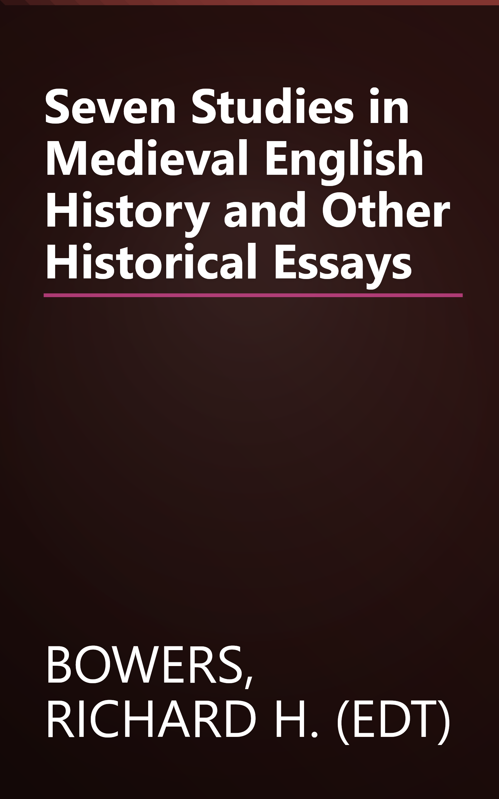Seven Studies in Medieval English History and Other Historical Essays book cover