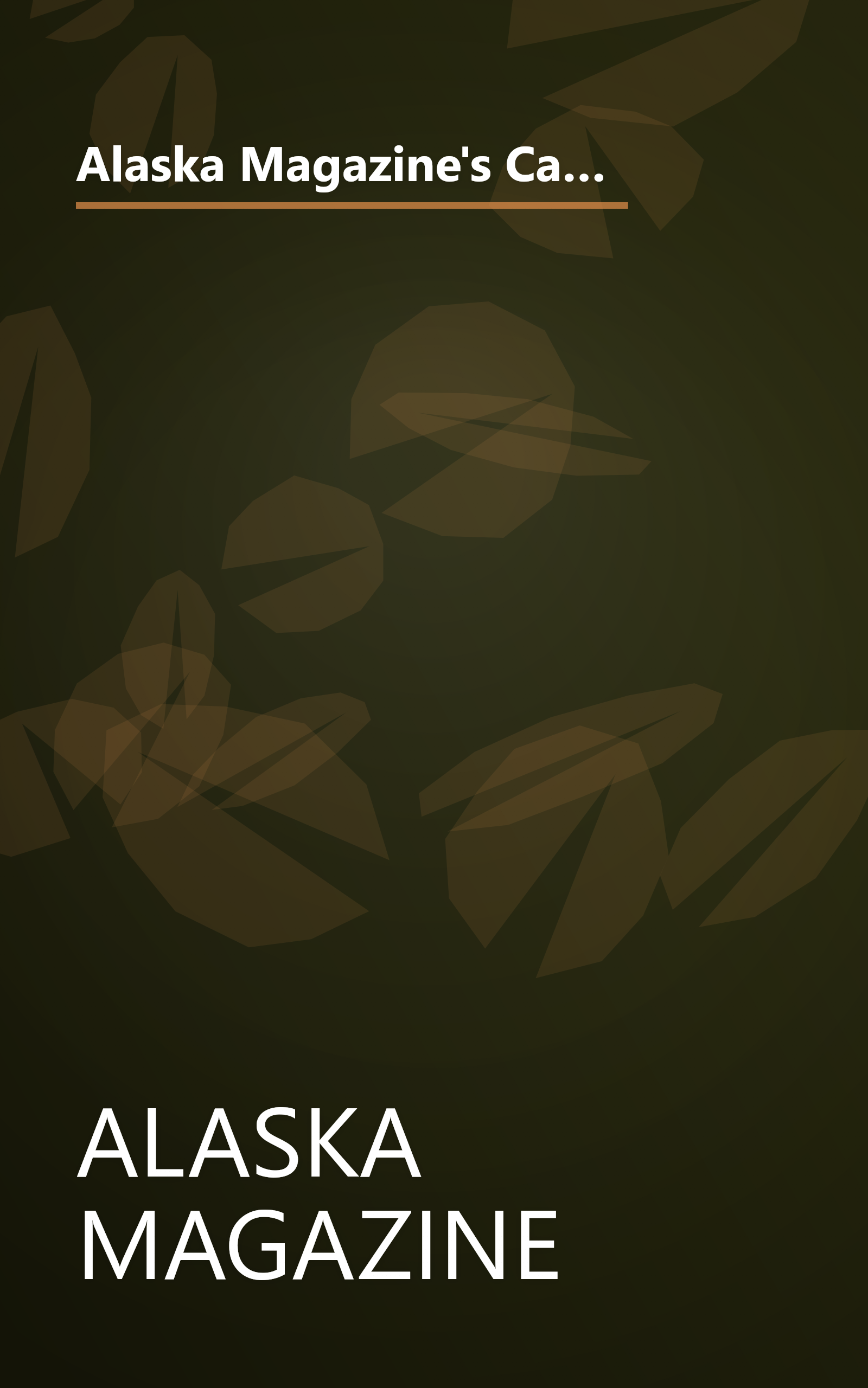 Alaska Magazine's Cabin Cookbook: Over 130 Favorite North Country recipes That Tell How to Cook with Wild Game, Fish, Fowl, and Native Plants book cover