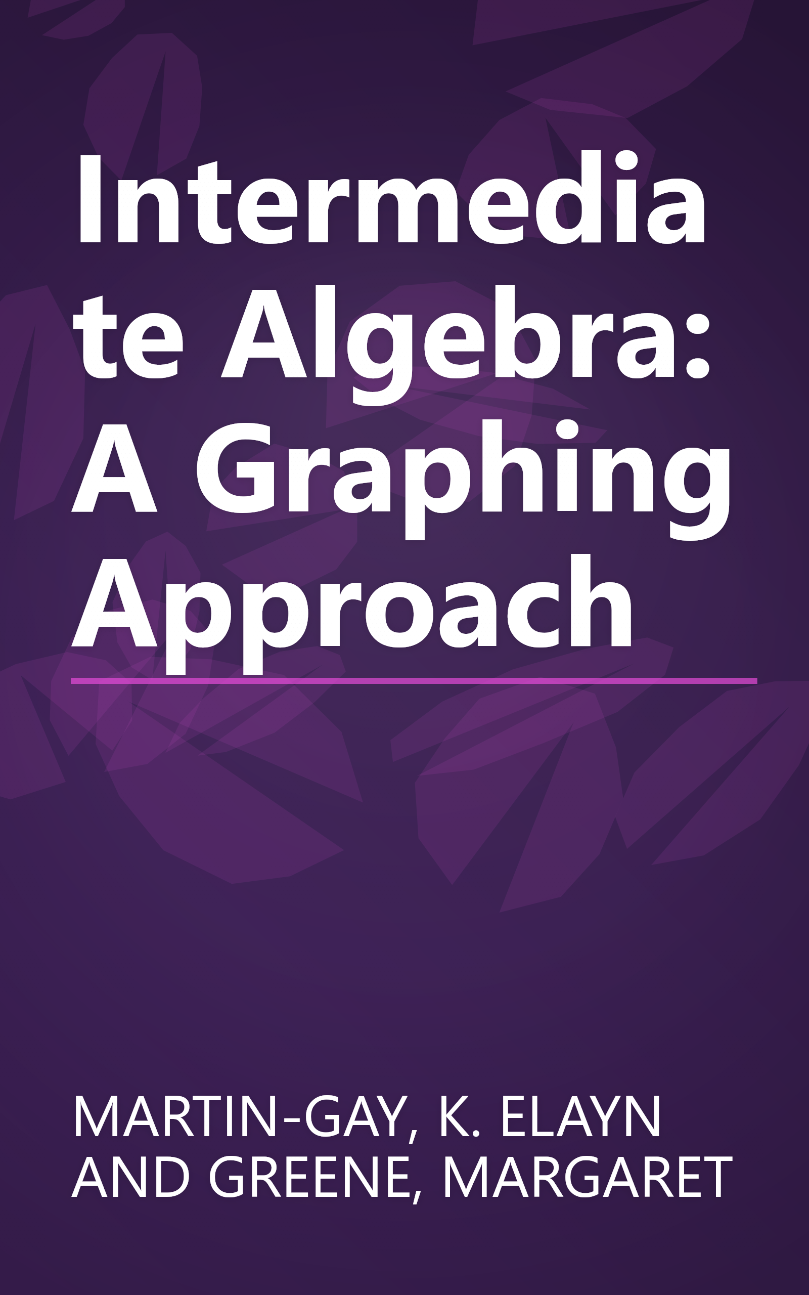 Intermediate Algebra: A Graphing Approach book cover