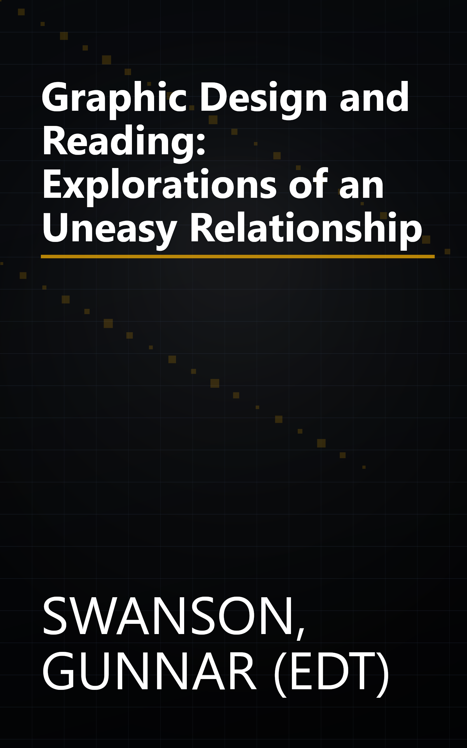 Graphic Design and Reading: Explorations of an Uneasy Relationship book cover