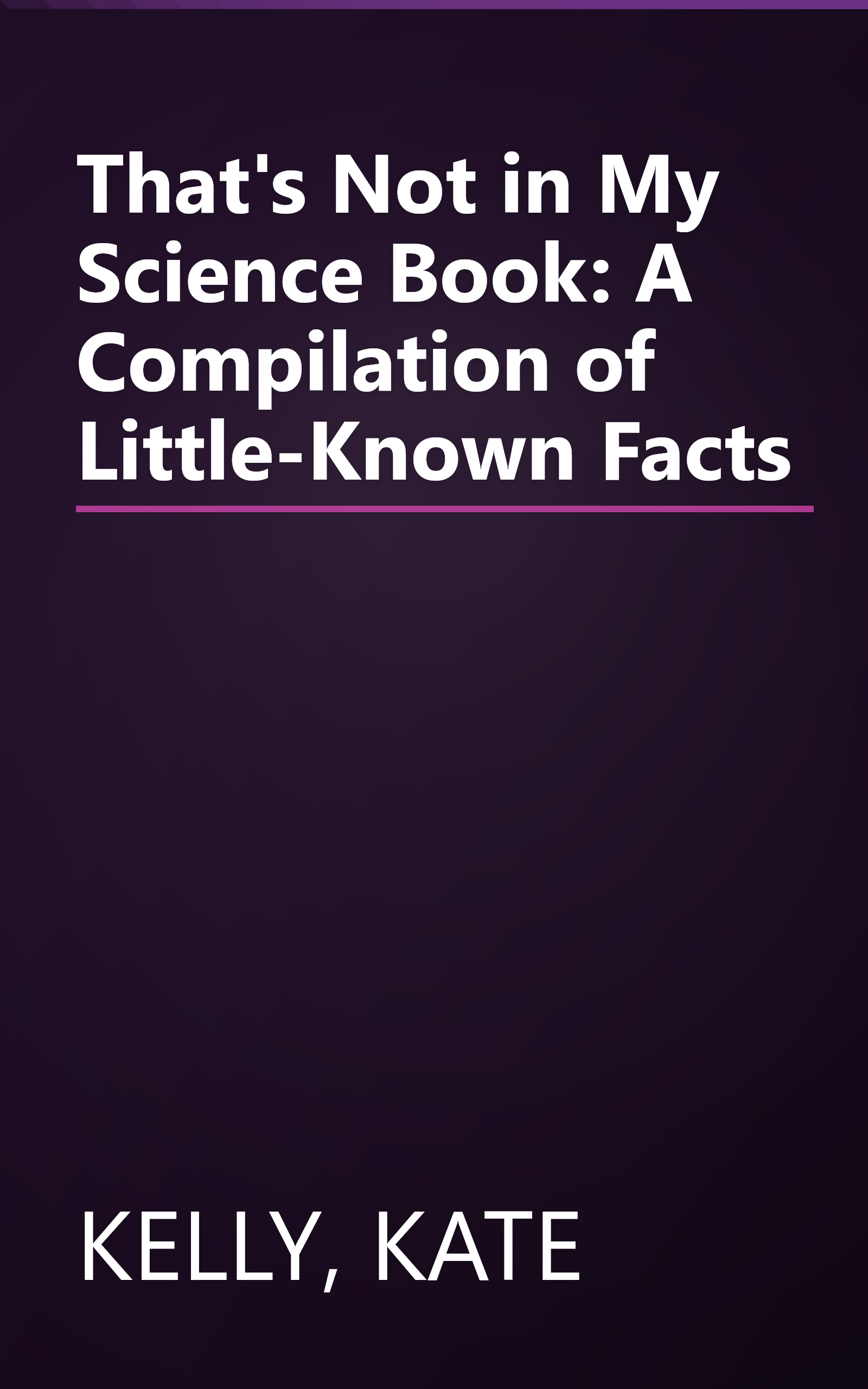 That's Not in My Science Book: A Compilation of Little-Known Facts book cover