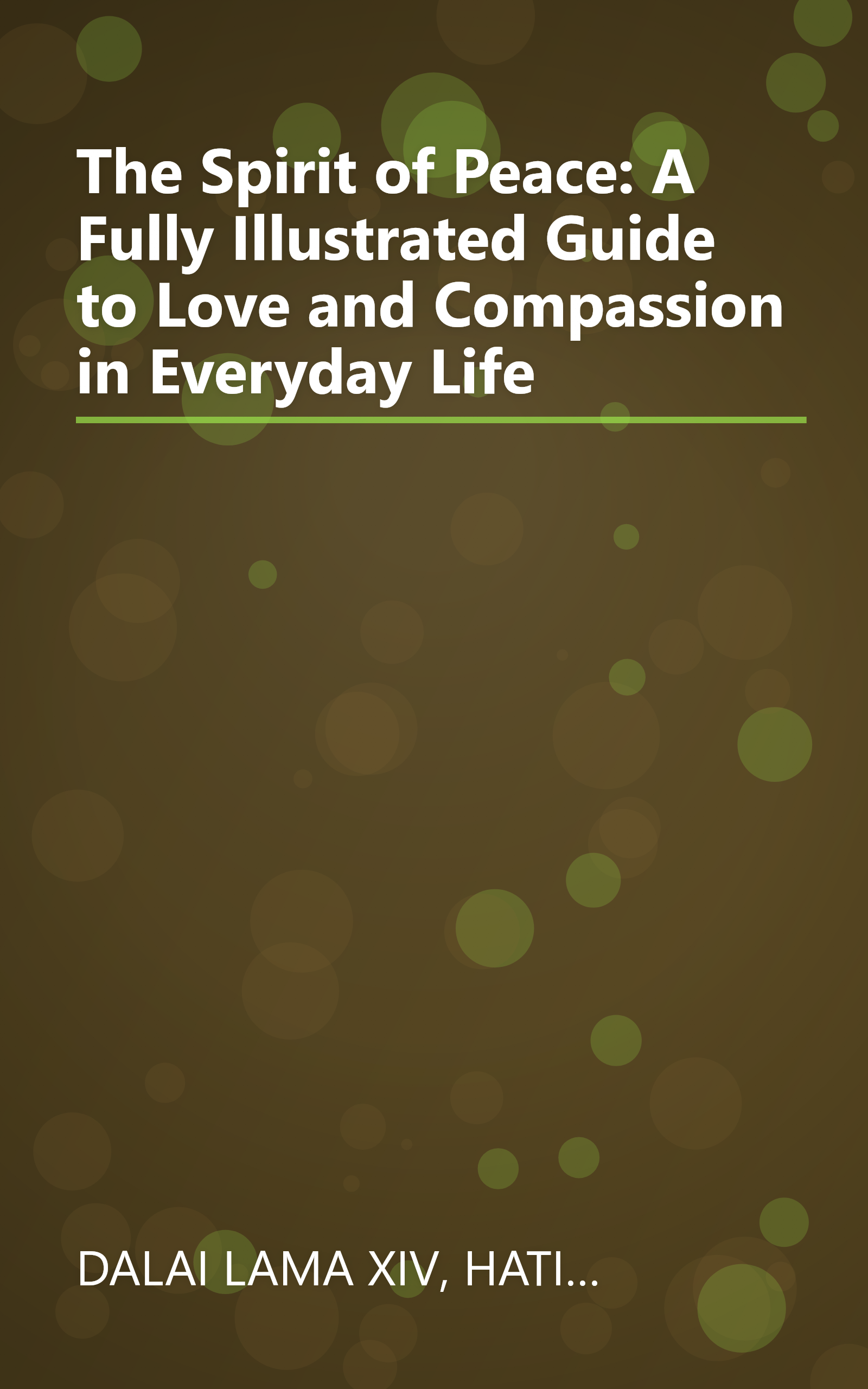 The Spirit of Peace: A Fully Illustrated Guide to Love and Compassion in Everyday Life book cover