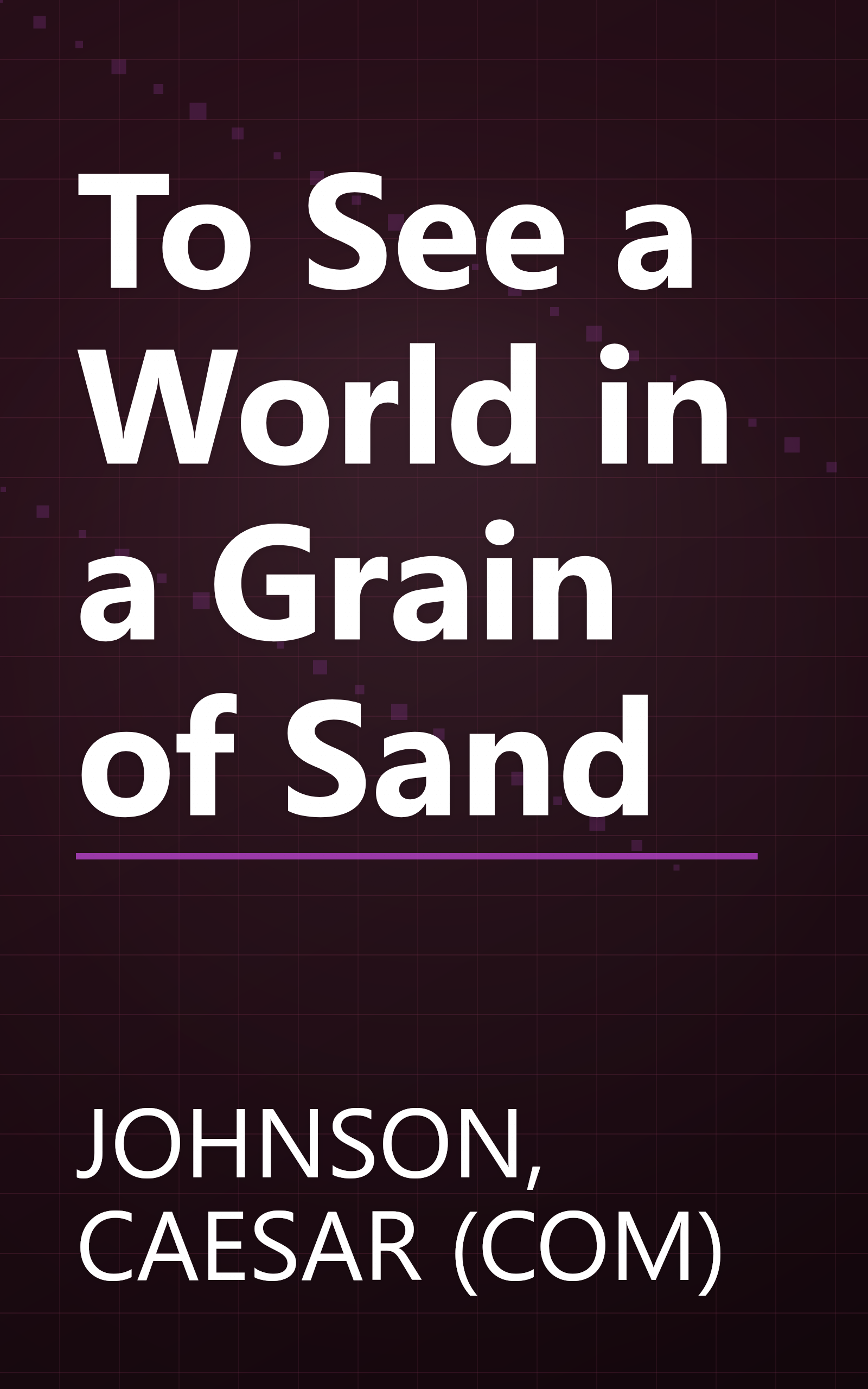 To See a World in a Grain of Sand book cover