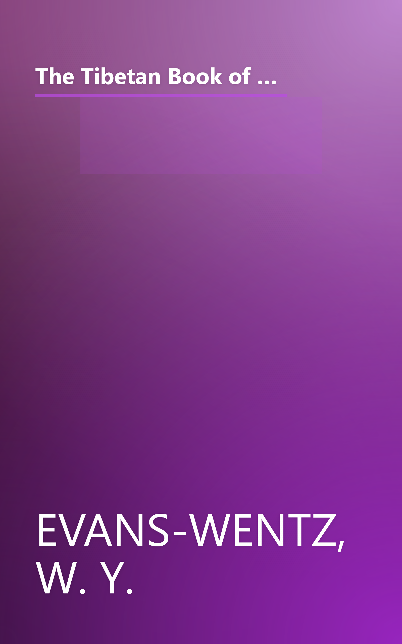 The Tibetan Book of the Dead: Or, The After-Death Experiences on the Bardo Plane, according to Lama Kazi Dawa-Samdup's English Rendering book cover