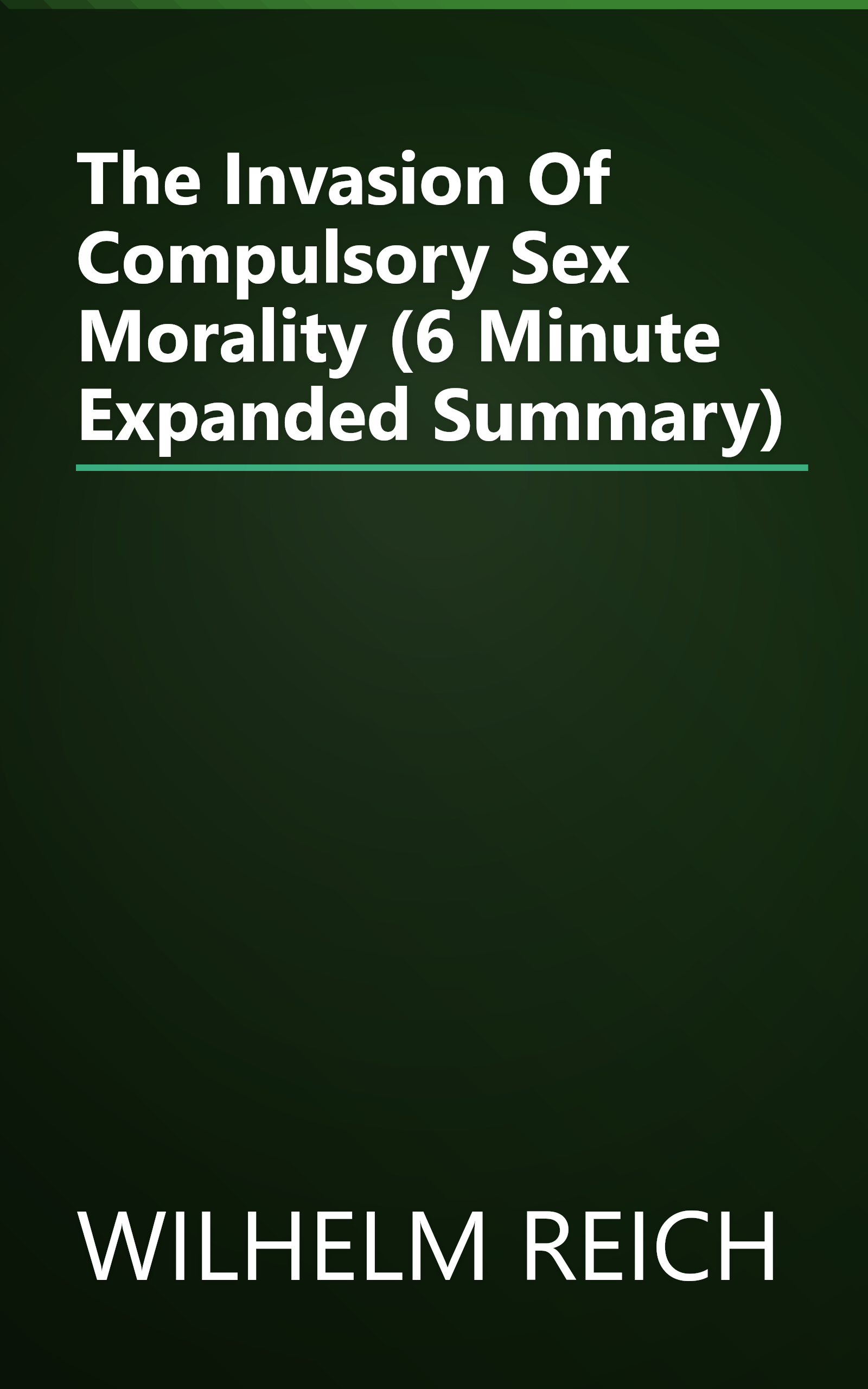 The Invasion Of Compulsory Sex Morality (6 Minute   Expanded Summary) book cover