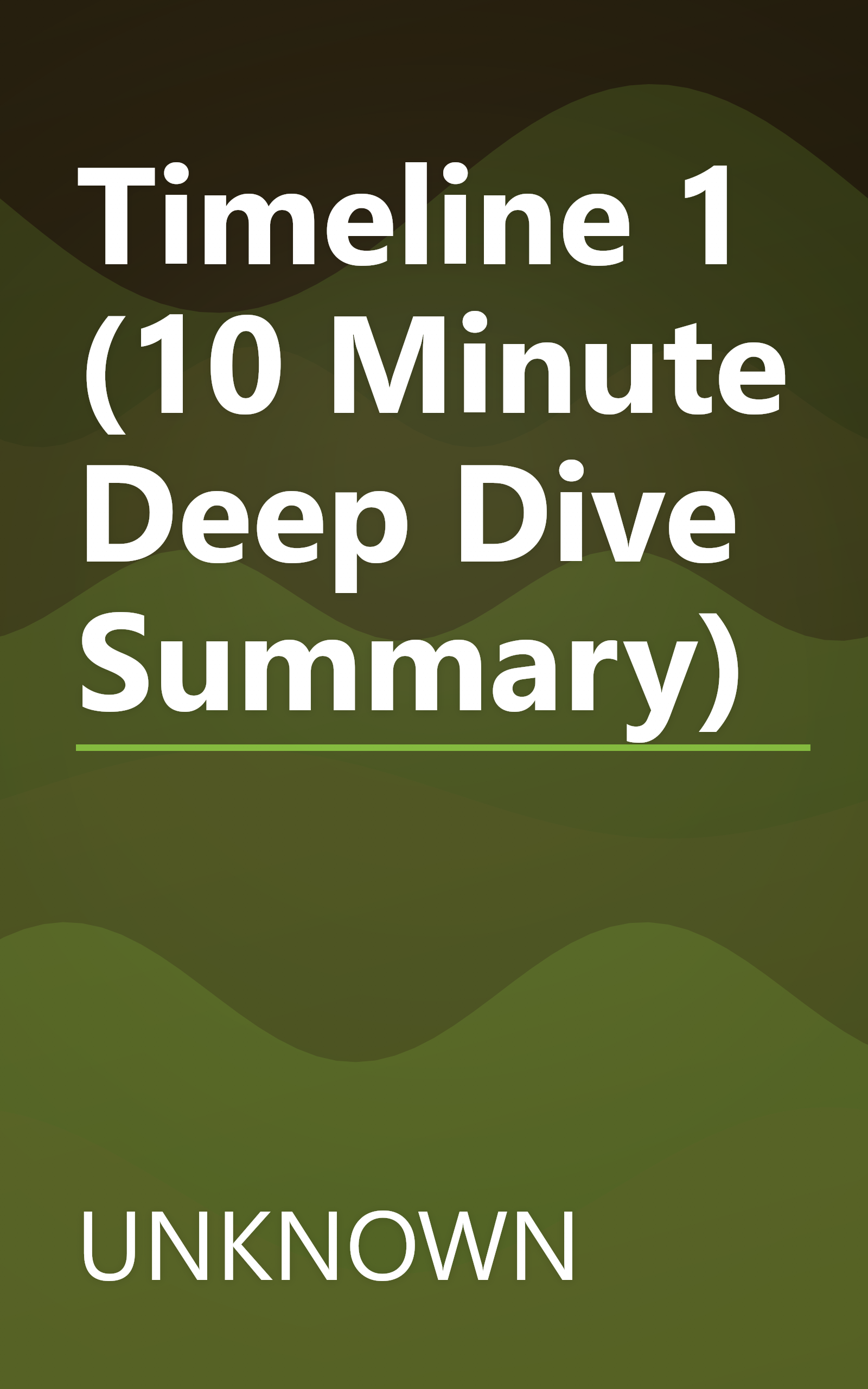 Timeline 1 (10 Minute   Deep Dive Summary) book cover