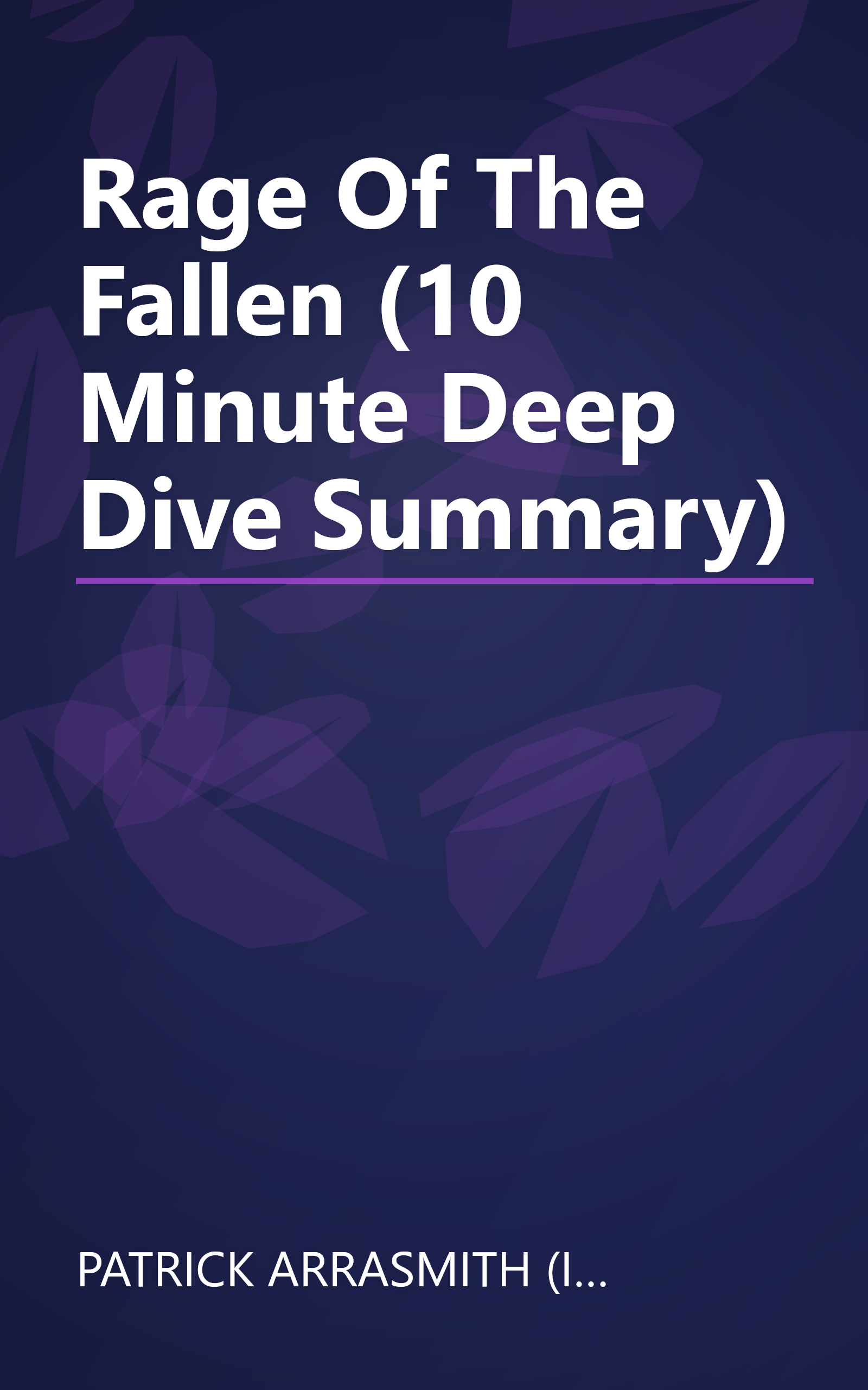 Rage Of The Fallen (10 Minute   Deep Dive Summary) book cover