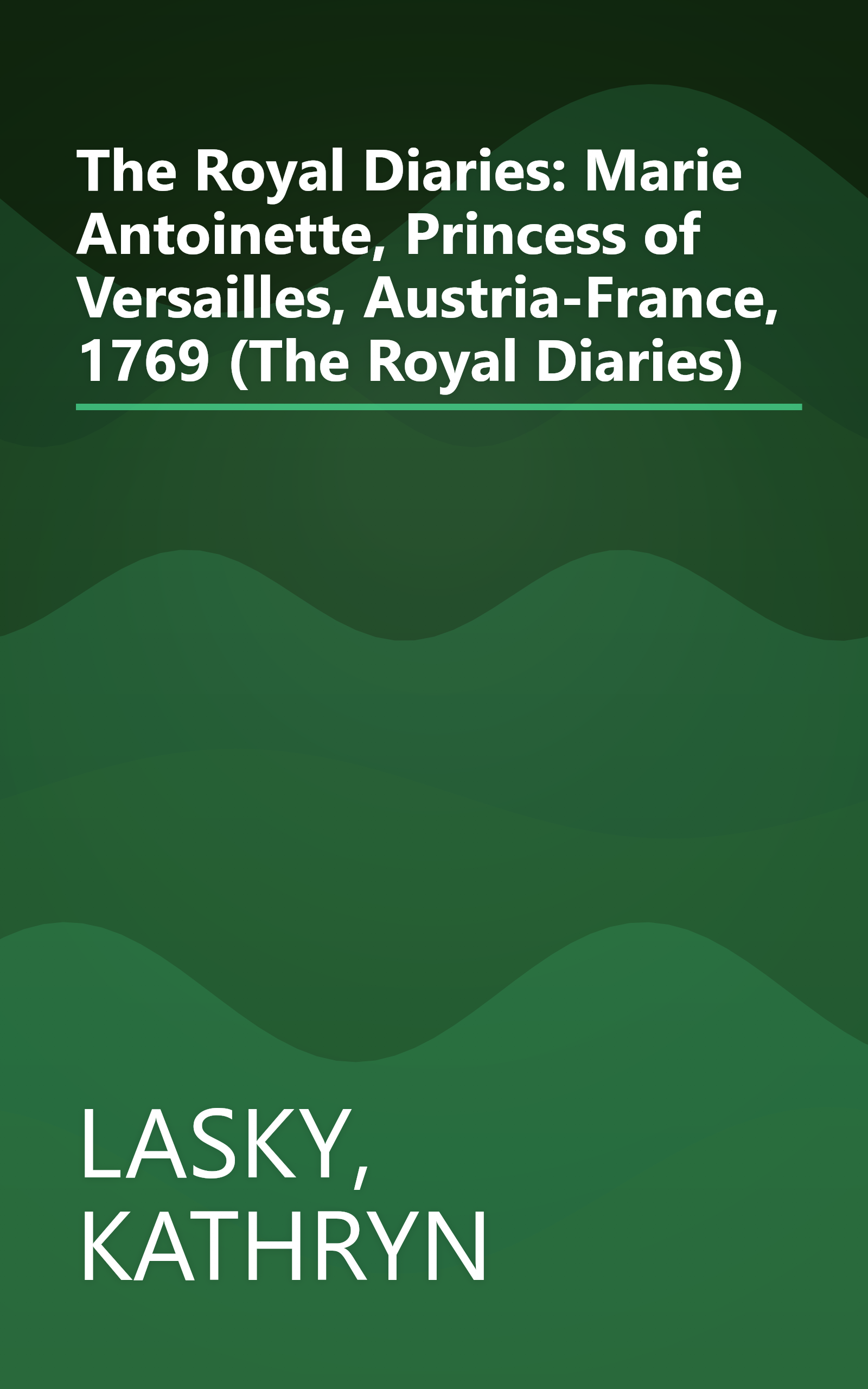 The Royal Diaries: Marie Antoinette, Princess of Versailles, Austria-France, 1769 (The Royal Diaries) book cover