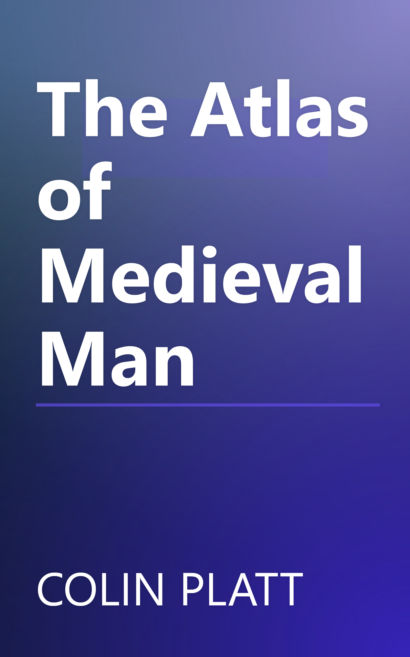 The Atlas of Medieval Man book cover