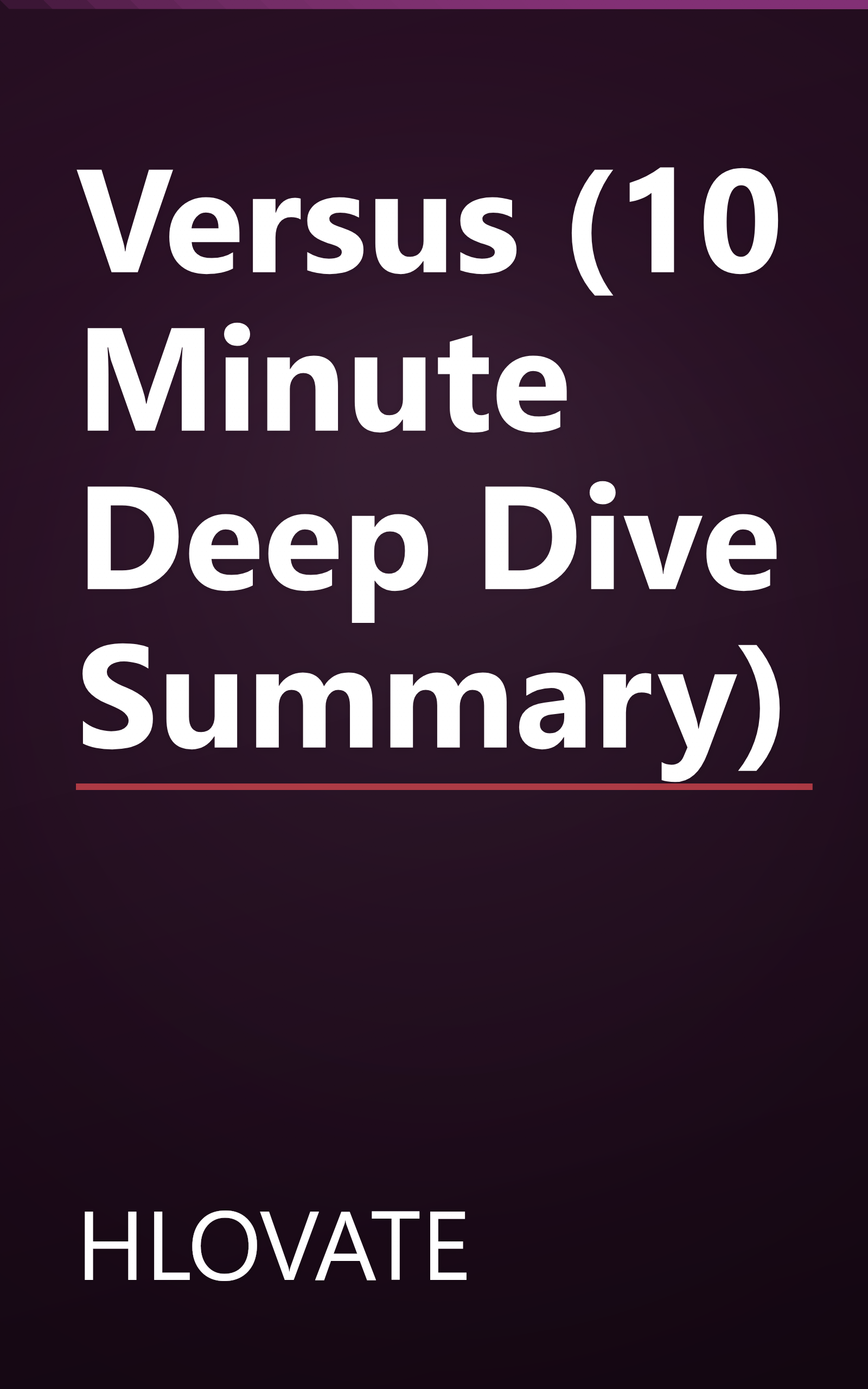 Versus (10 Minute   Deep Dive Summary) book cover