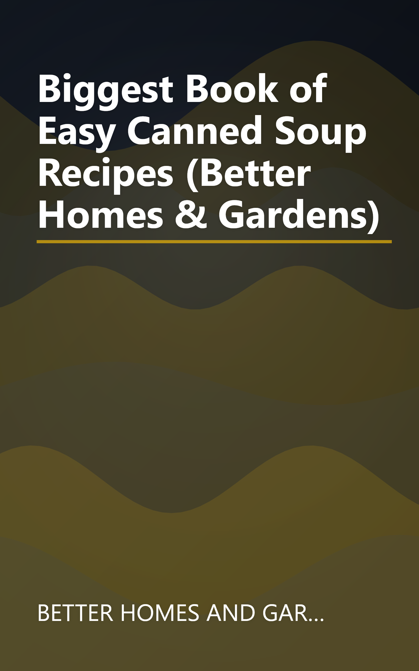 Biggest Book of Easy Canned Soup Recipes (Better Homes & Gardens) book cover