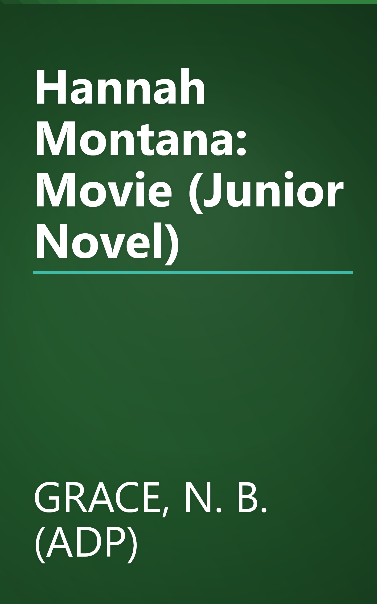 Hannah Montana: Movie (Junior Novel) book cover