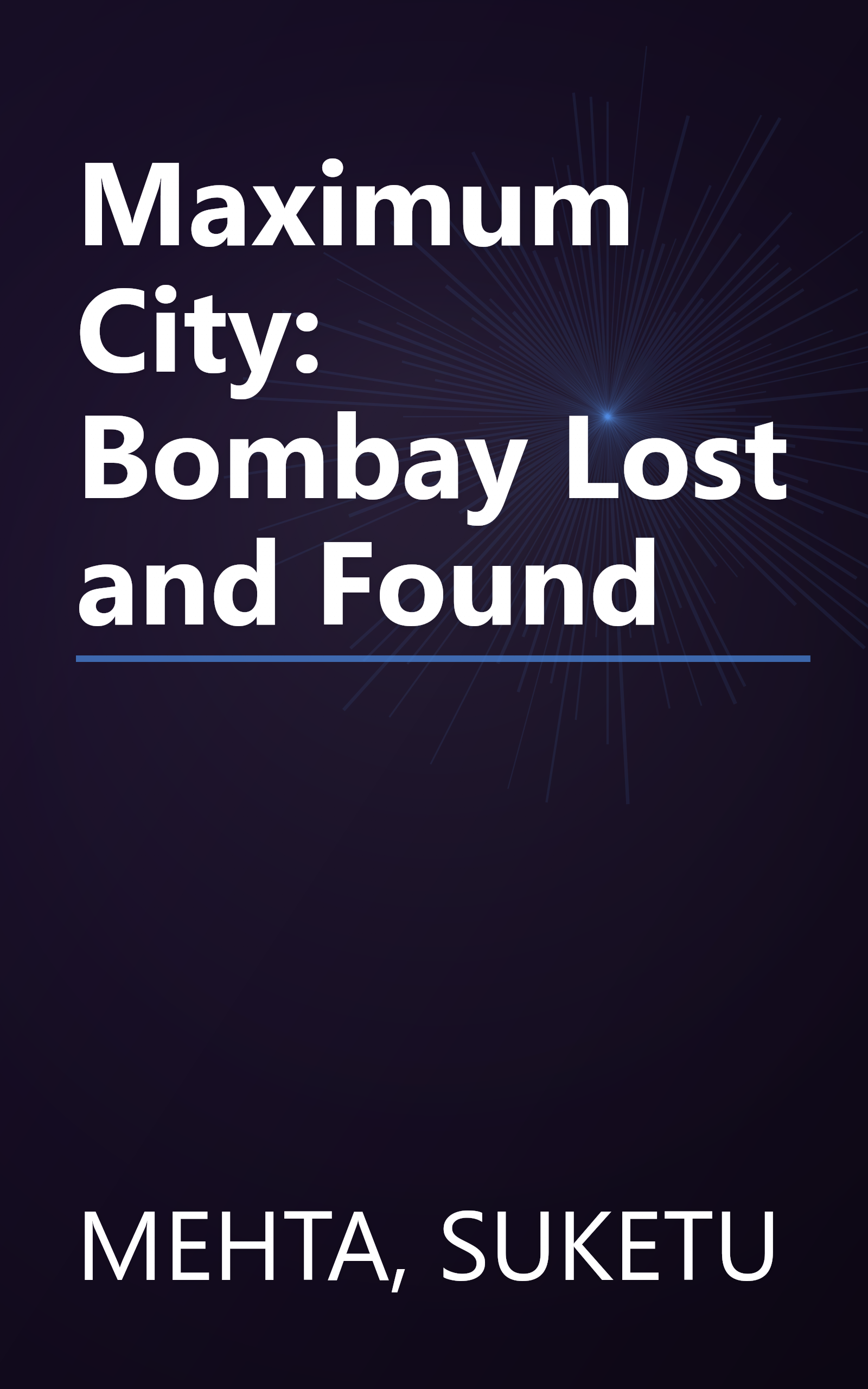 Maximum City: Bombay Lost and Found book cover