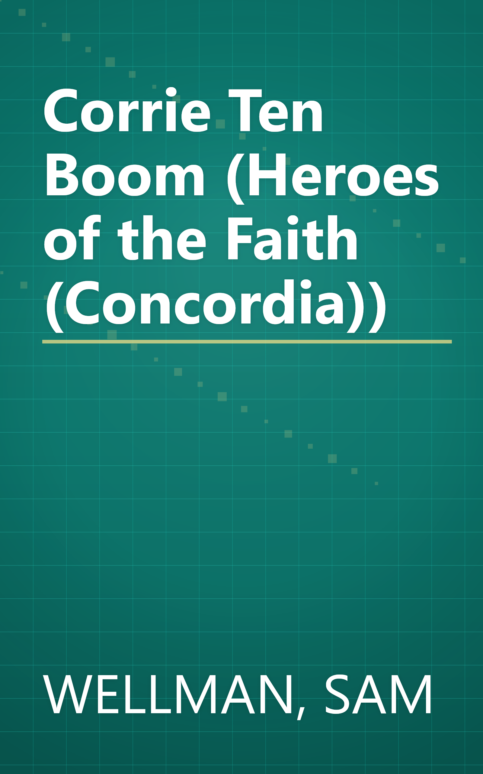 Corrie Ten Boom (Heroes of the Faith (Concordia)) book cover