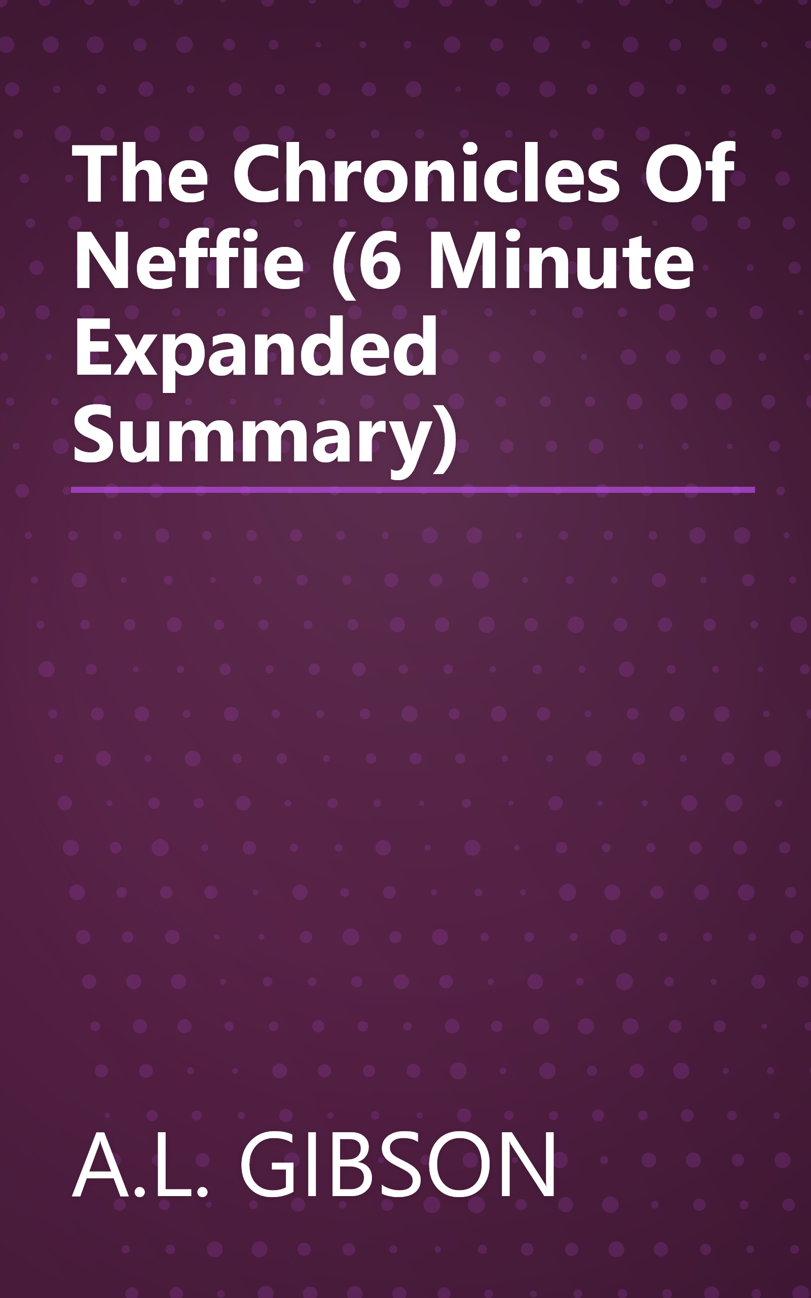 The Chronicles Of Neffie (6 Minute   Expanded Summary) book cover