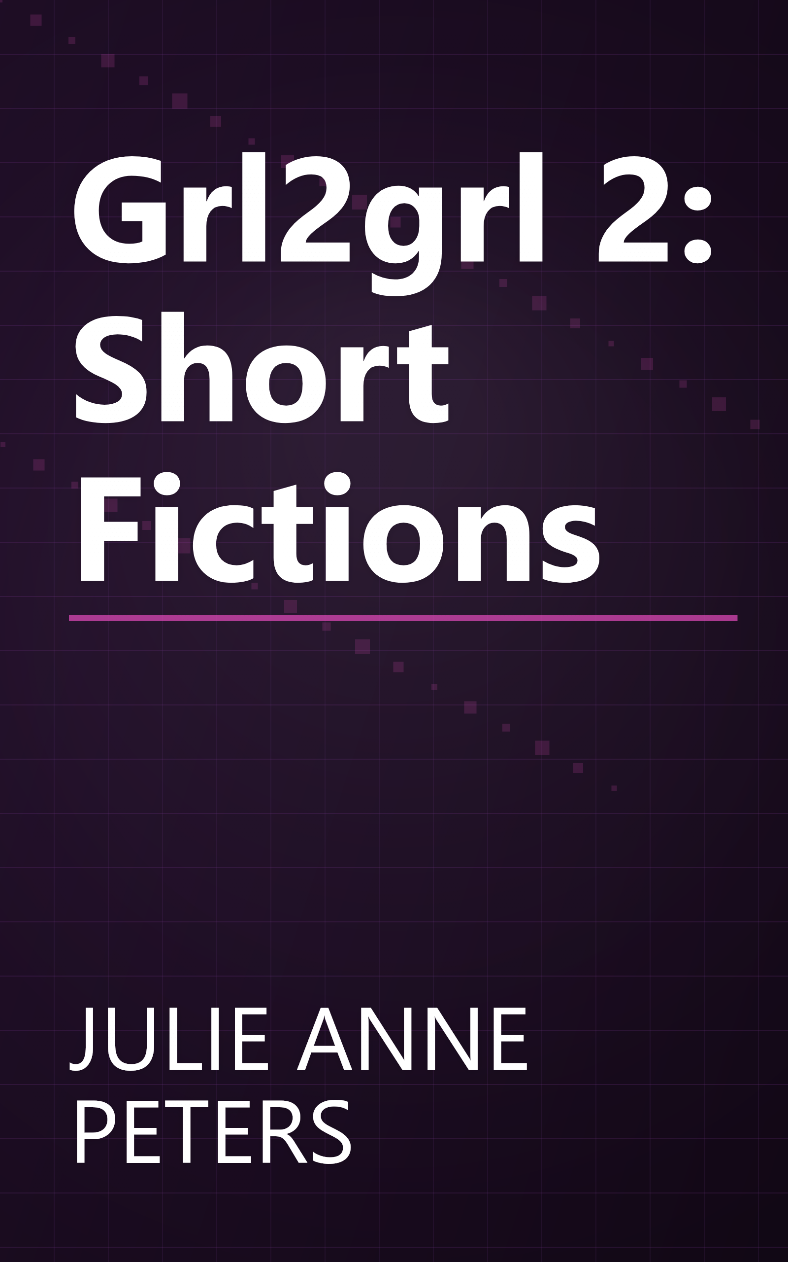 Grl2grl 2: Short Fictions book cover