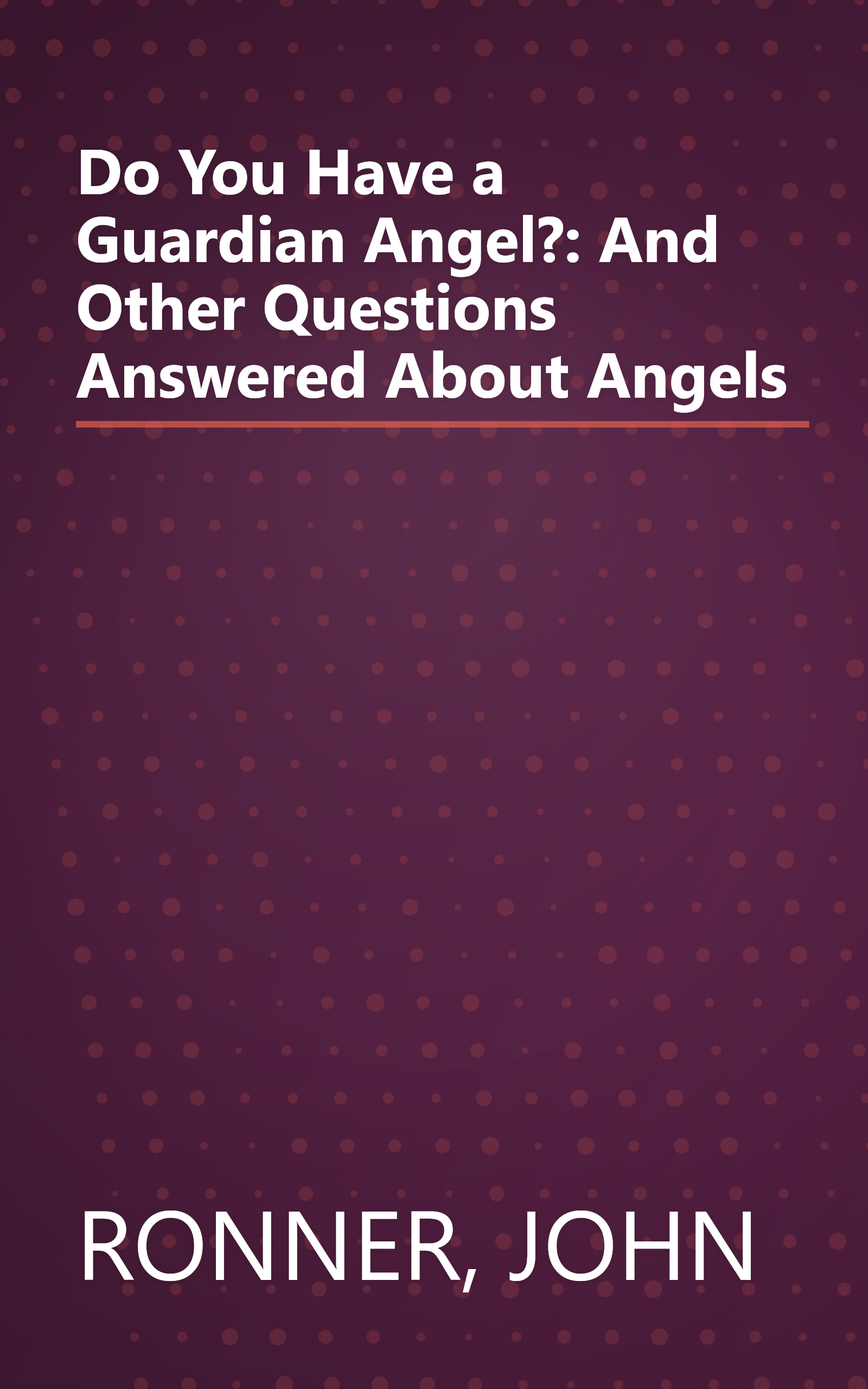 Do You Have a Guardian Angel?: And Other Questions Answered About Angels book cover