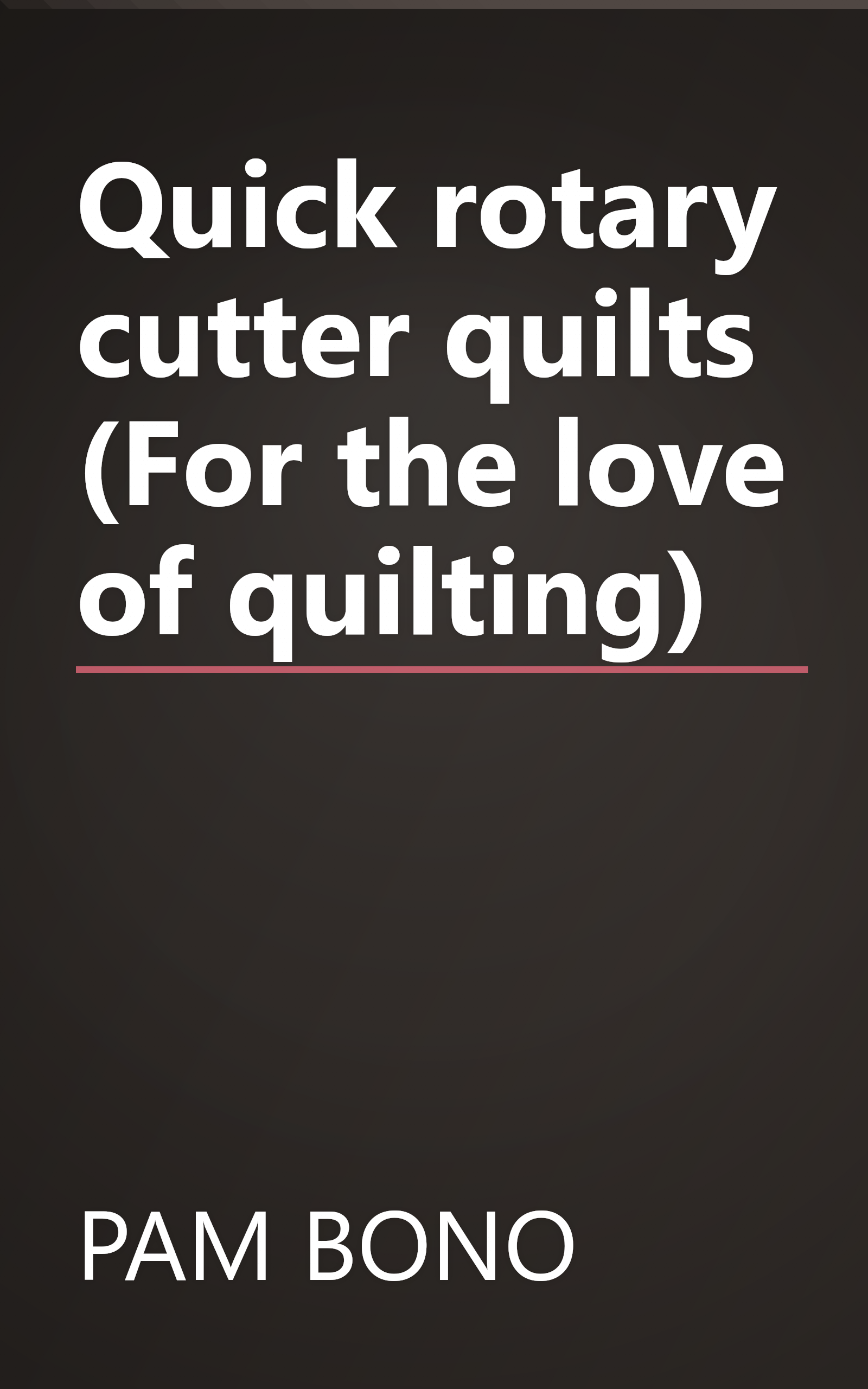 Quick rotary cutter quilts (For the love of quilting) book cover