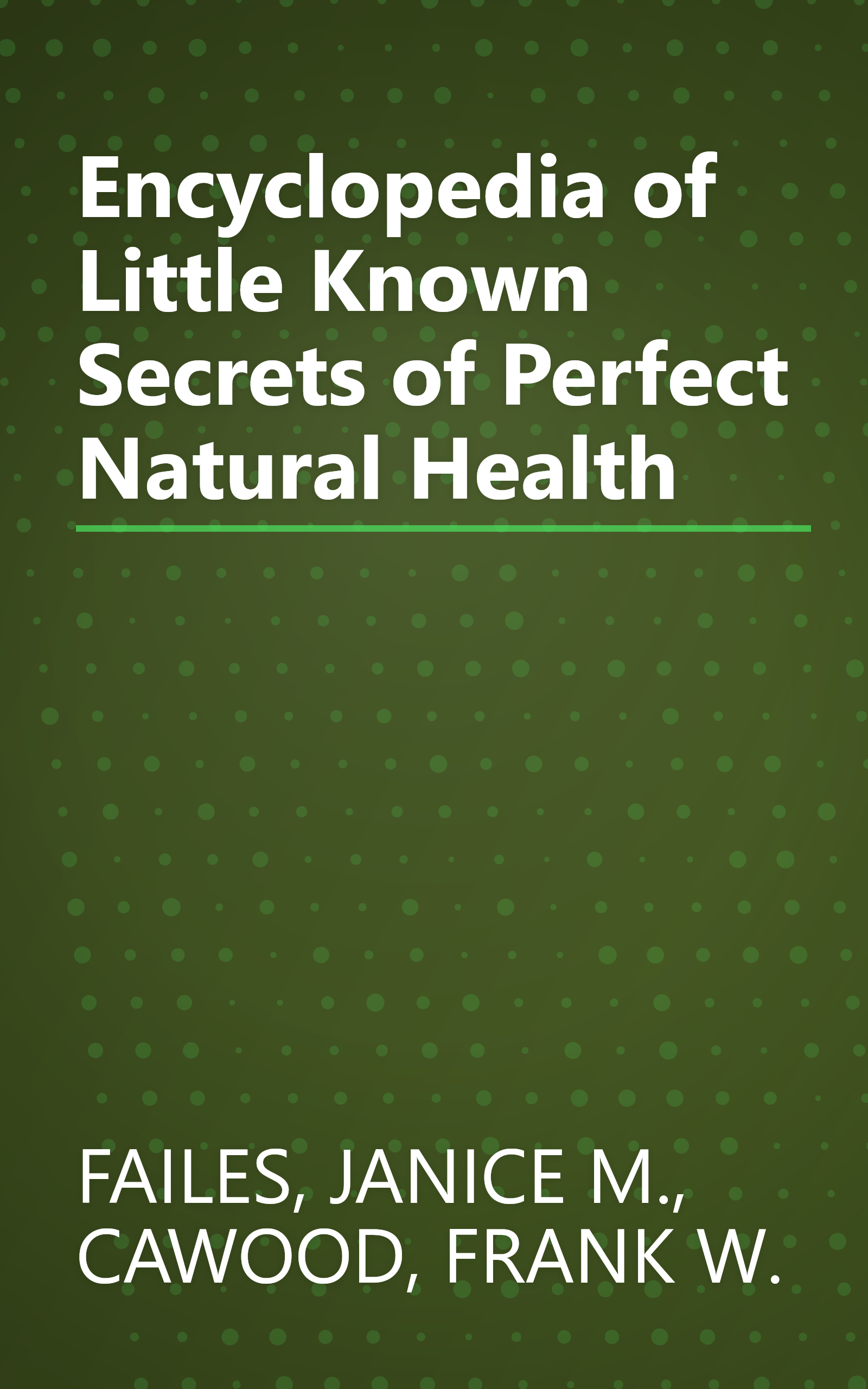 Encyclopedia of Little Known Secrets of Perfect Natural Health book cover
